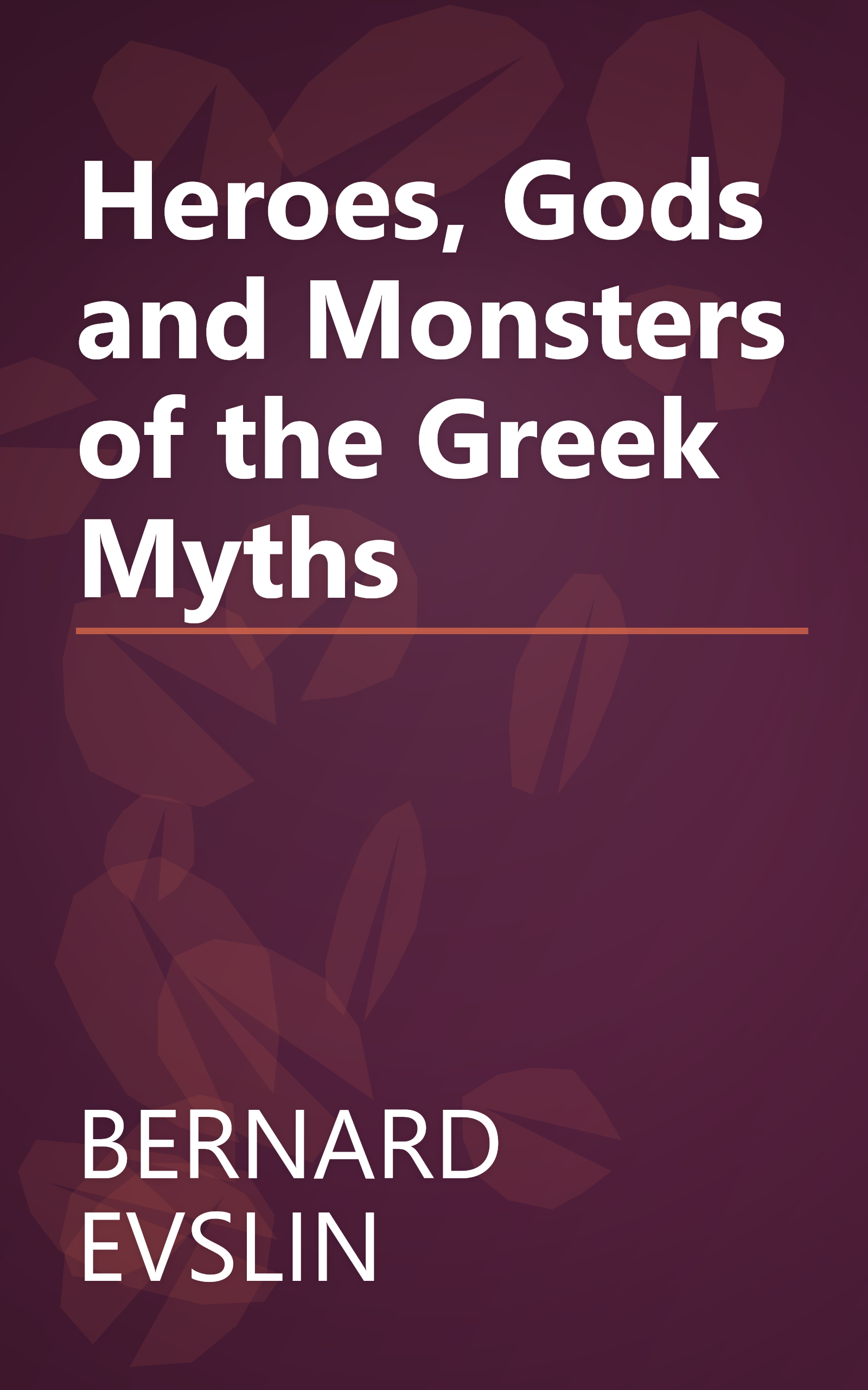 Heroes, Gods and Monsters of the Greek Myths book cover
