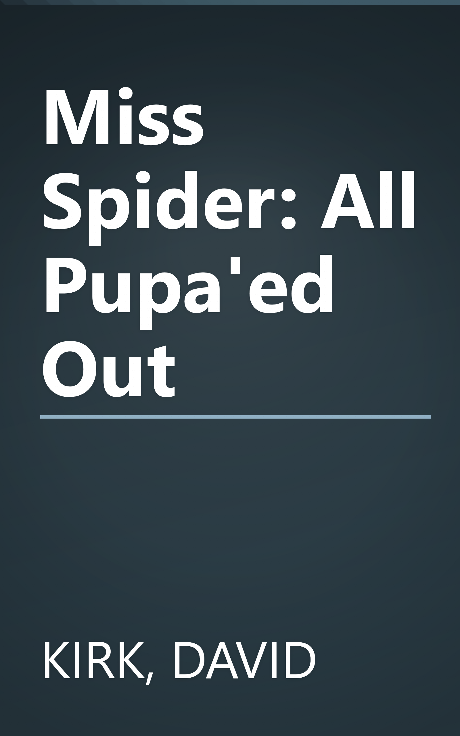 Miss Spider: All Pupa'ed Out book cover