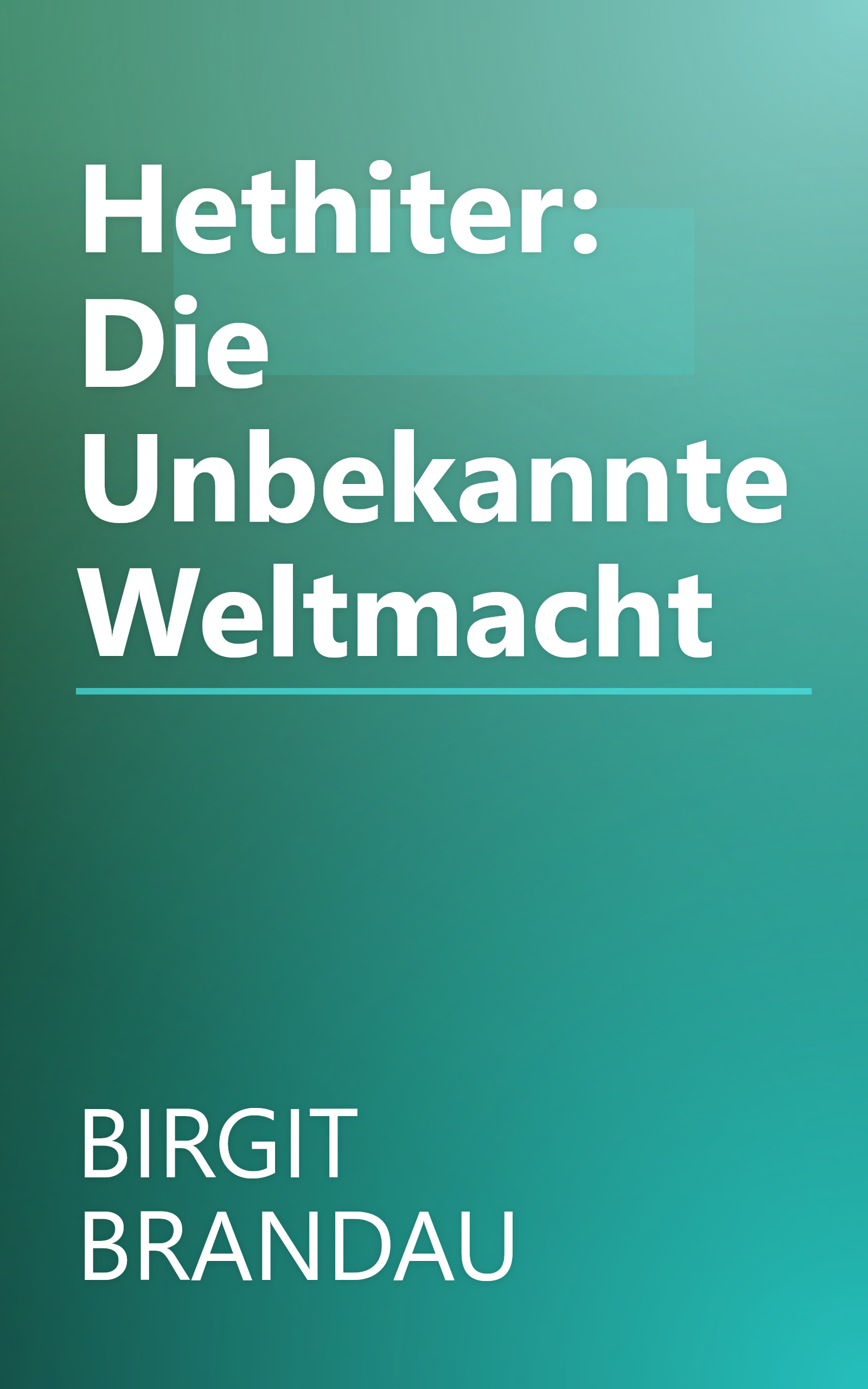Hethiter: Die Unbekannte Weltmacht book cover