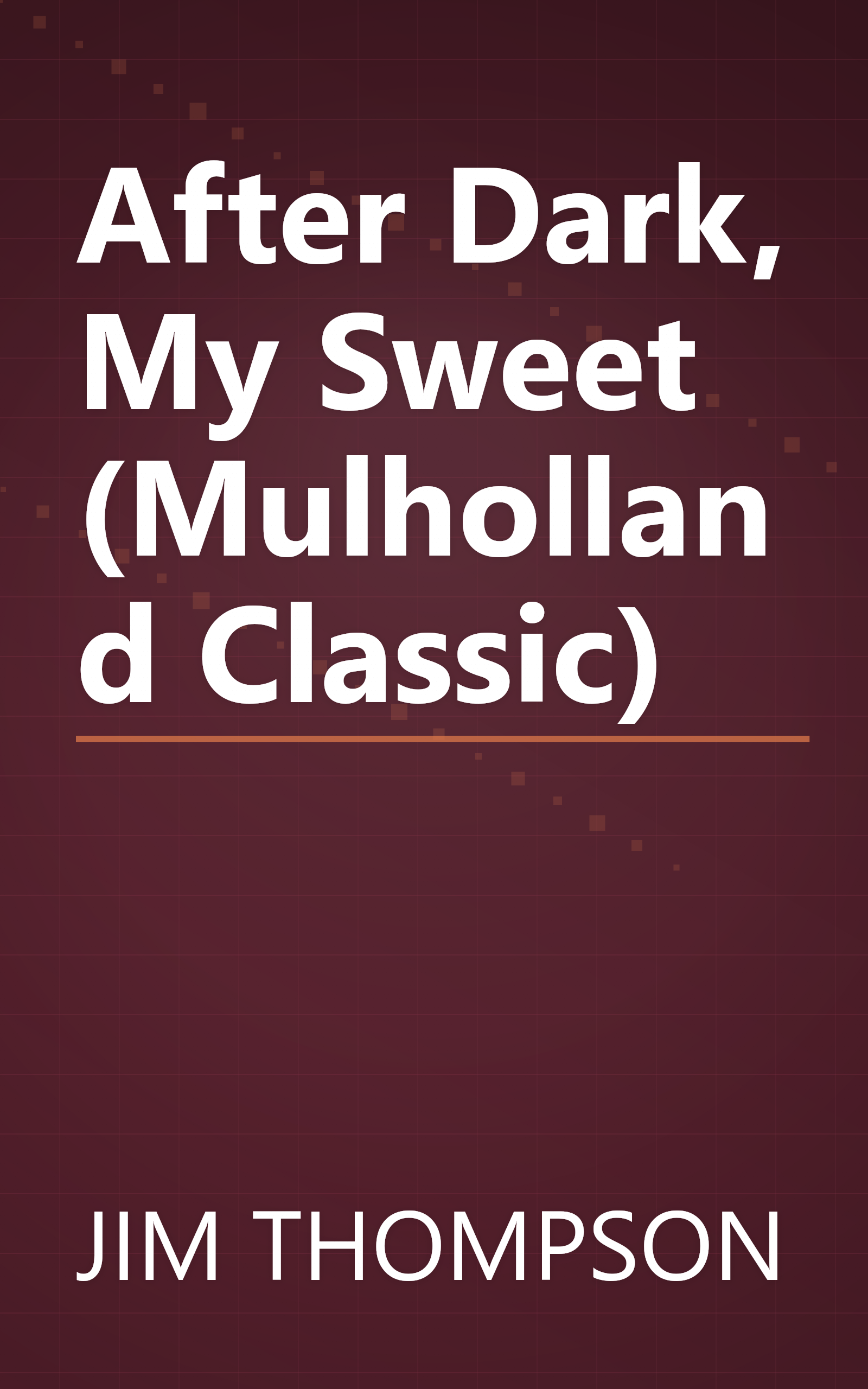 After Dark, My Sweet (Mulholland Classic) book cover