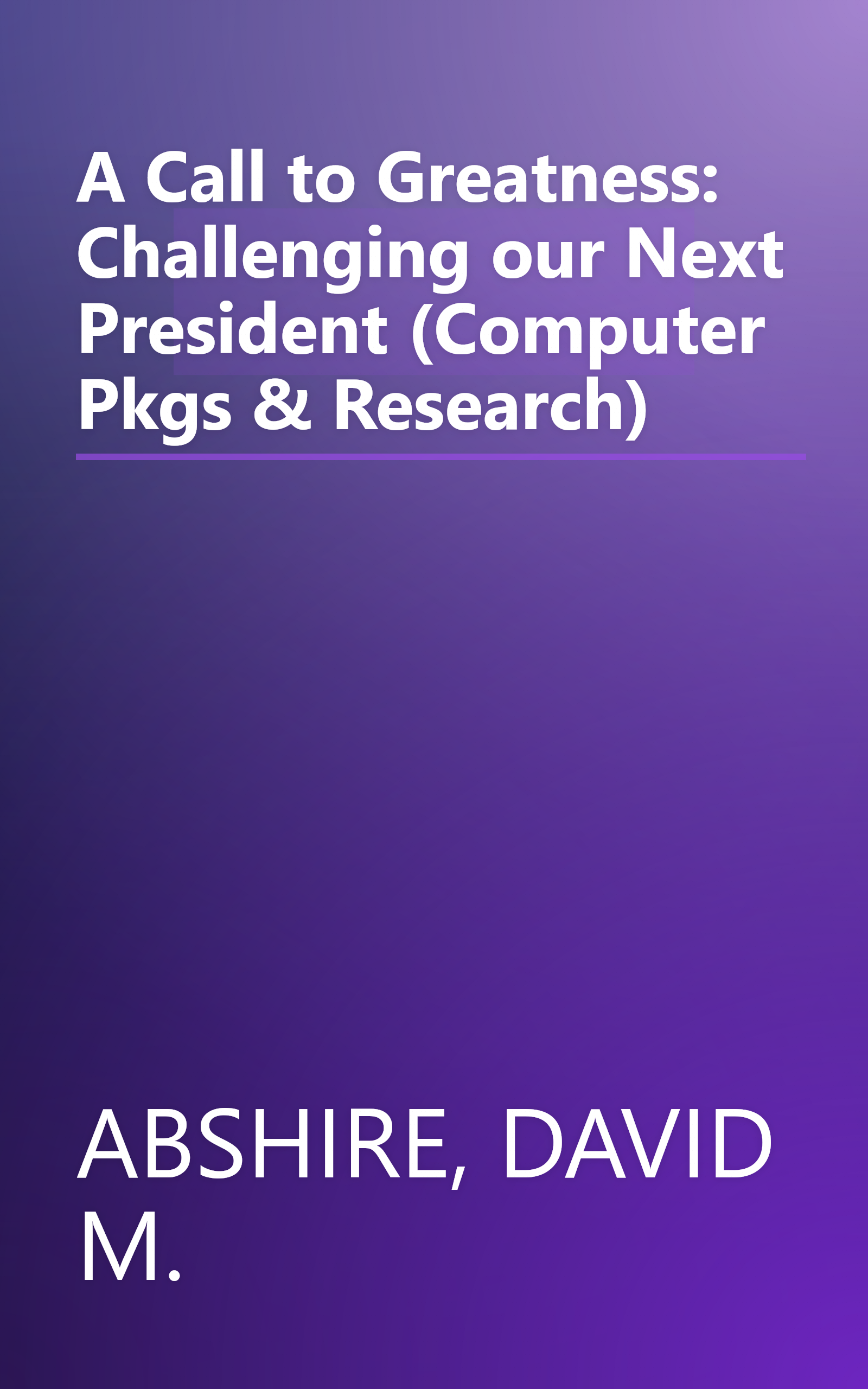 A Call to Greatness: Challenging our Next President (Computer Pkgs & Research) book cover