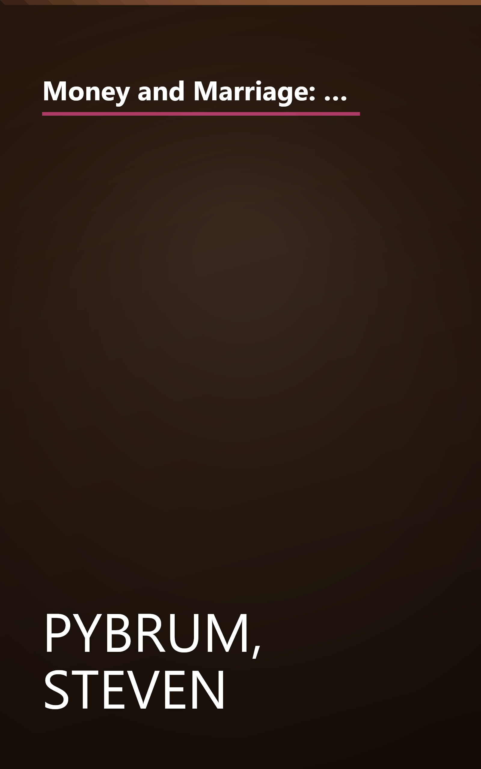 Money and Marriage: Making It Work Together--A Guide to Smart Money Management and Harmonious Communications book cover