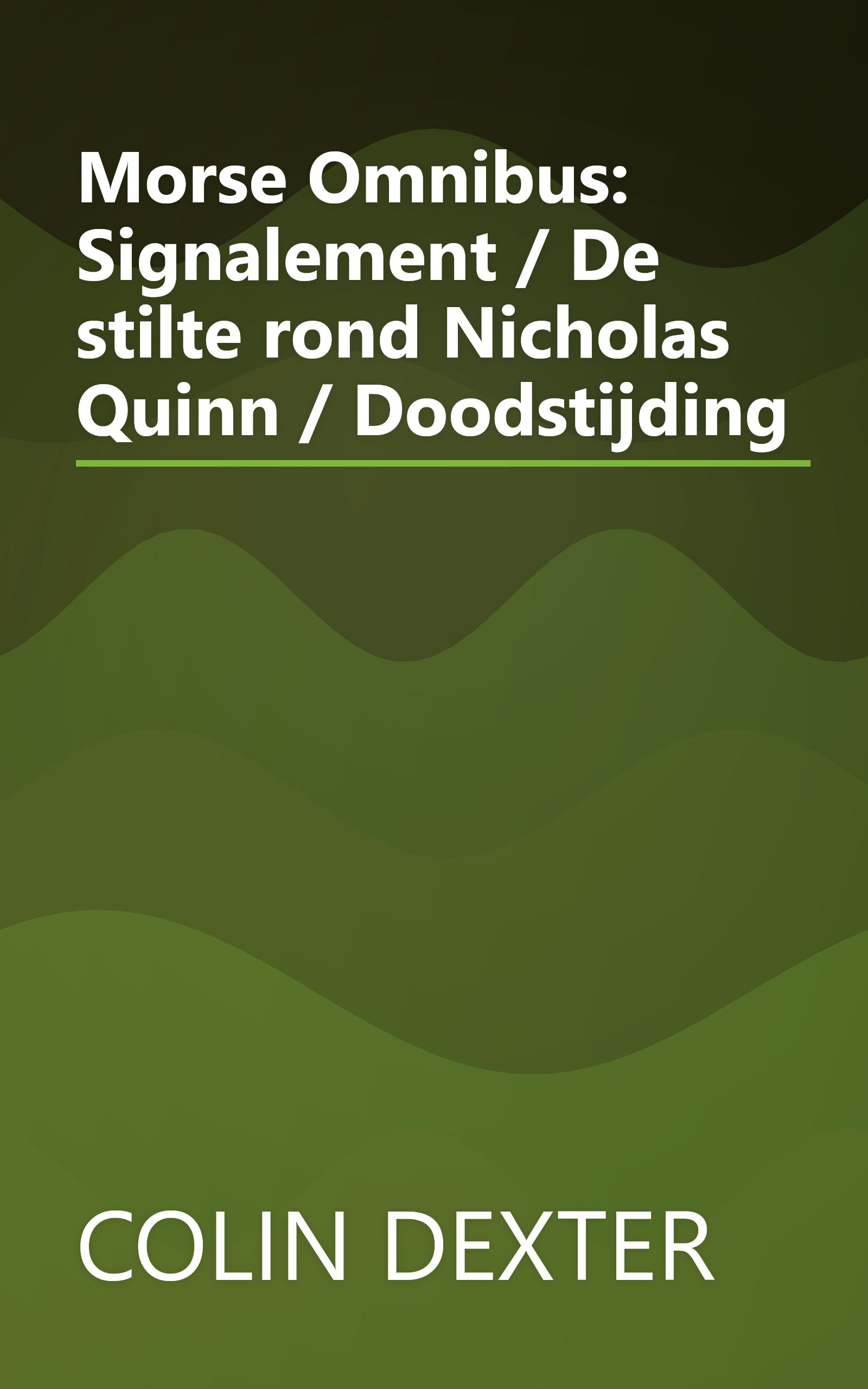 Morse Omnibus: Signalement / De stilte rond Nicholas Quinn / Doodstijding book cover