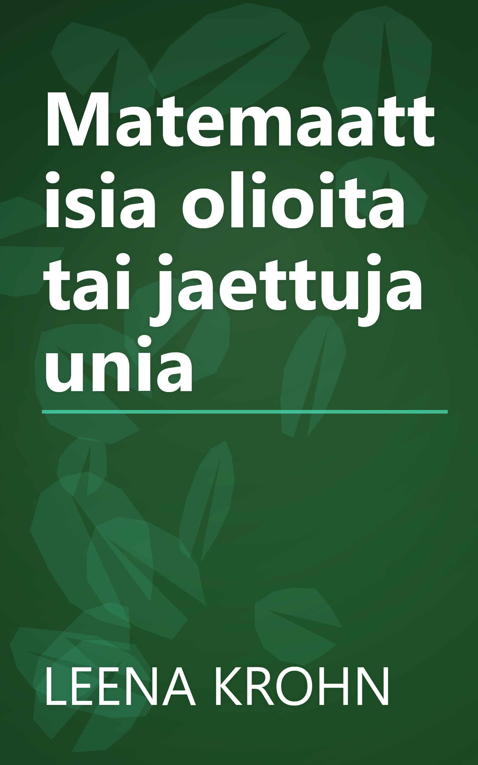 Matemaattisia olioita tai jaettuja unia book cover