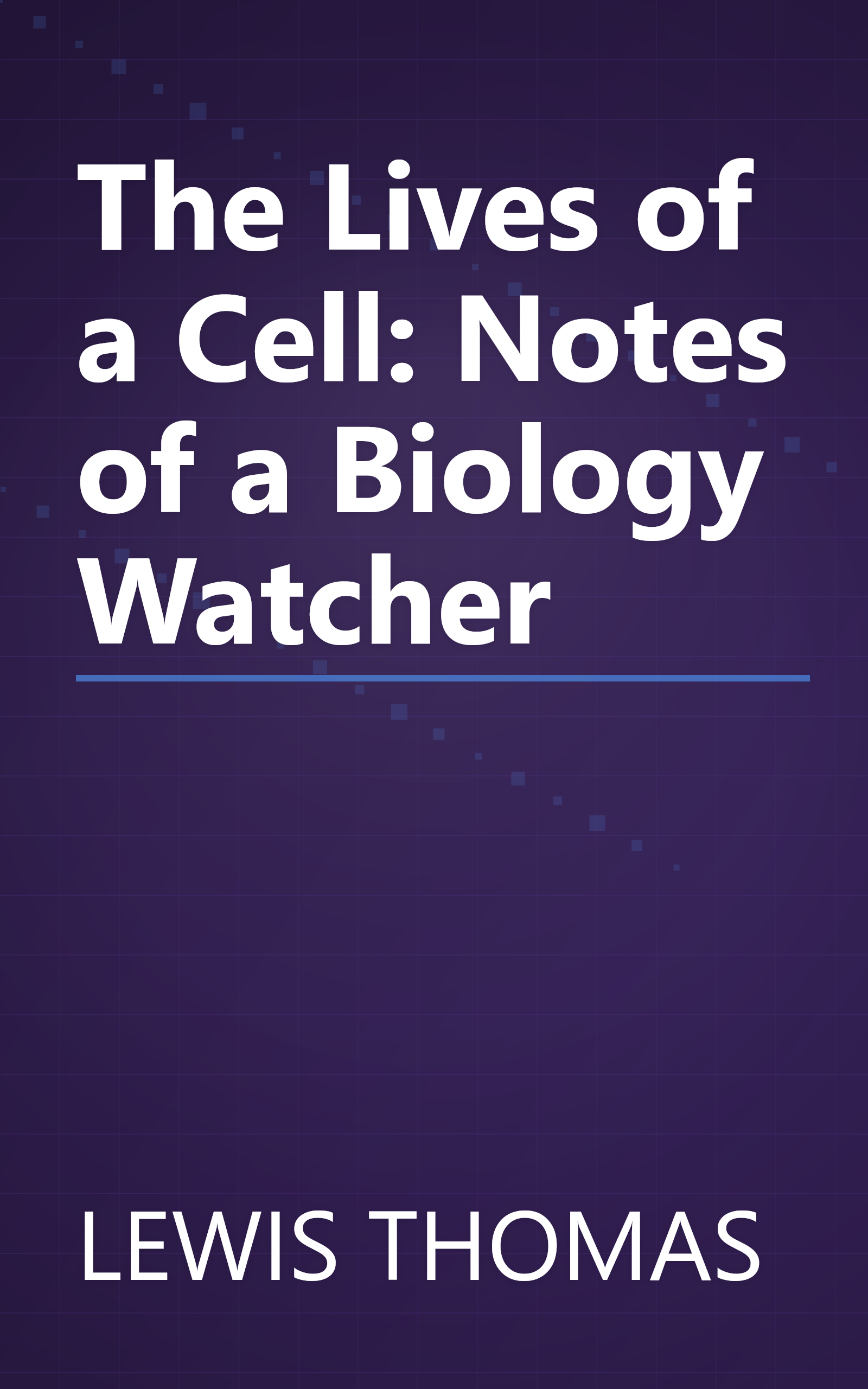 The Lives of a Cell: Notes of a Biology Watcher book cover