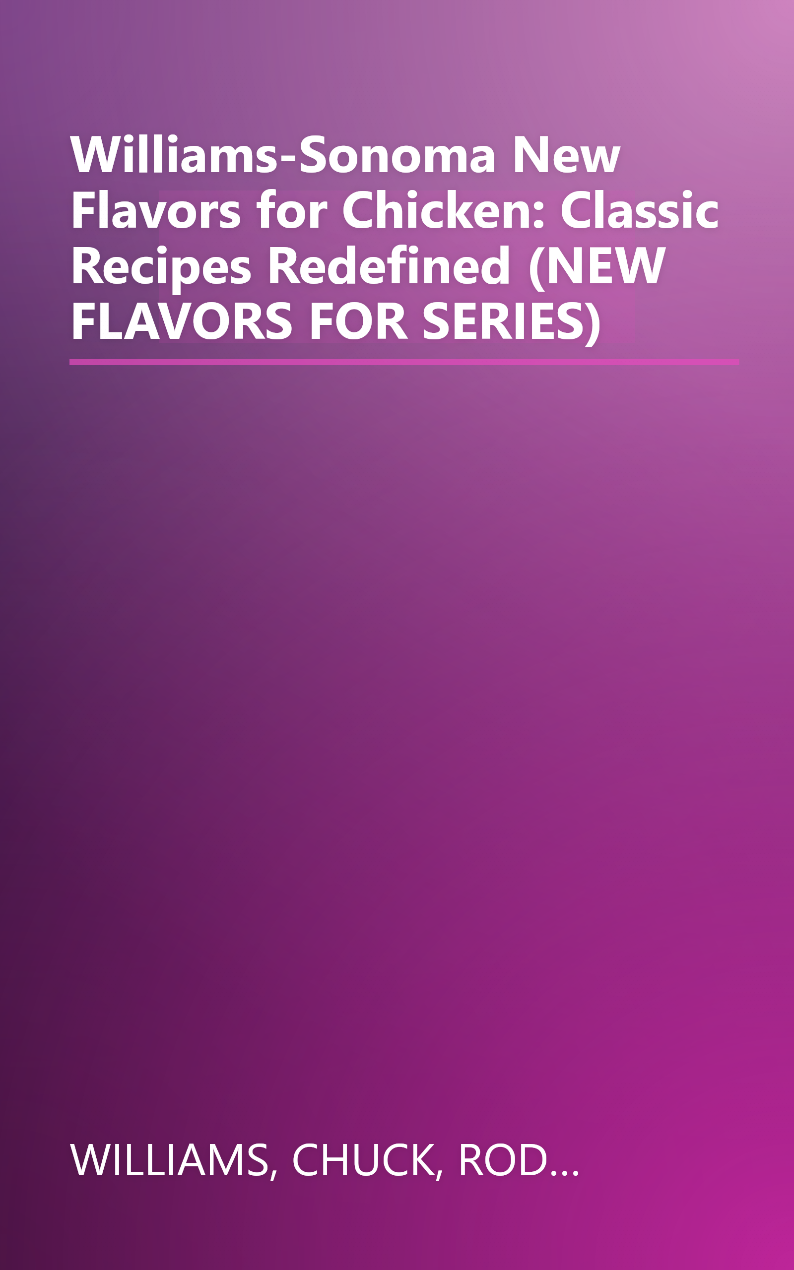 Williams-Sonoma New Flavors for Chicken: Classic Recipes Redefined (NEW FLAVORS FOR SERIES) book cover
