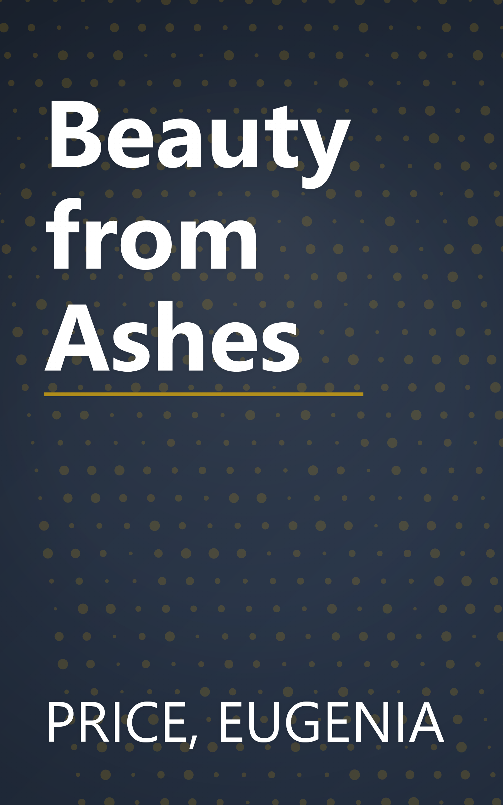 Beauty from Ashes book cover