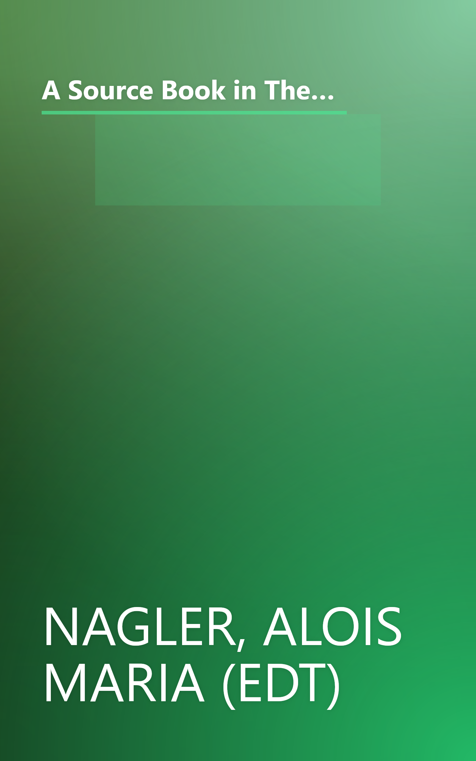 A Source Book in Theatrical History: Twenty-five centuries of stage history in more than 300 basic documents and other primary material book cover