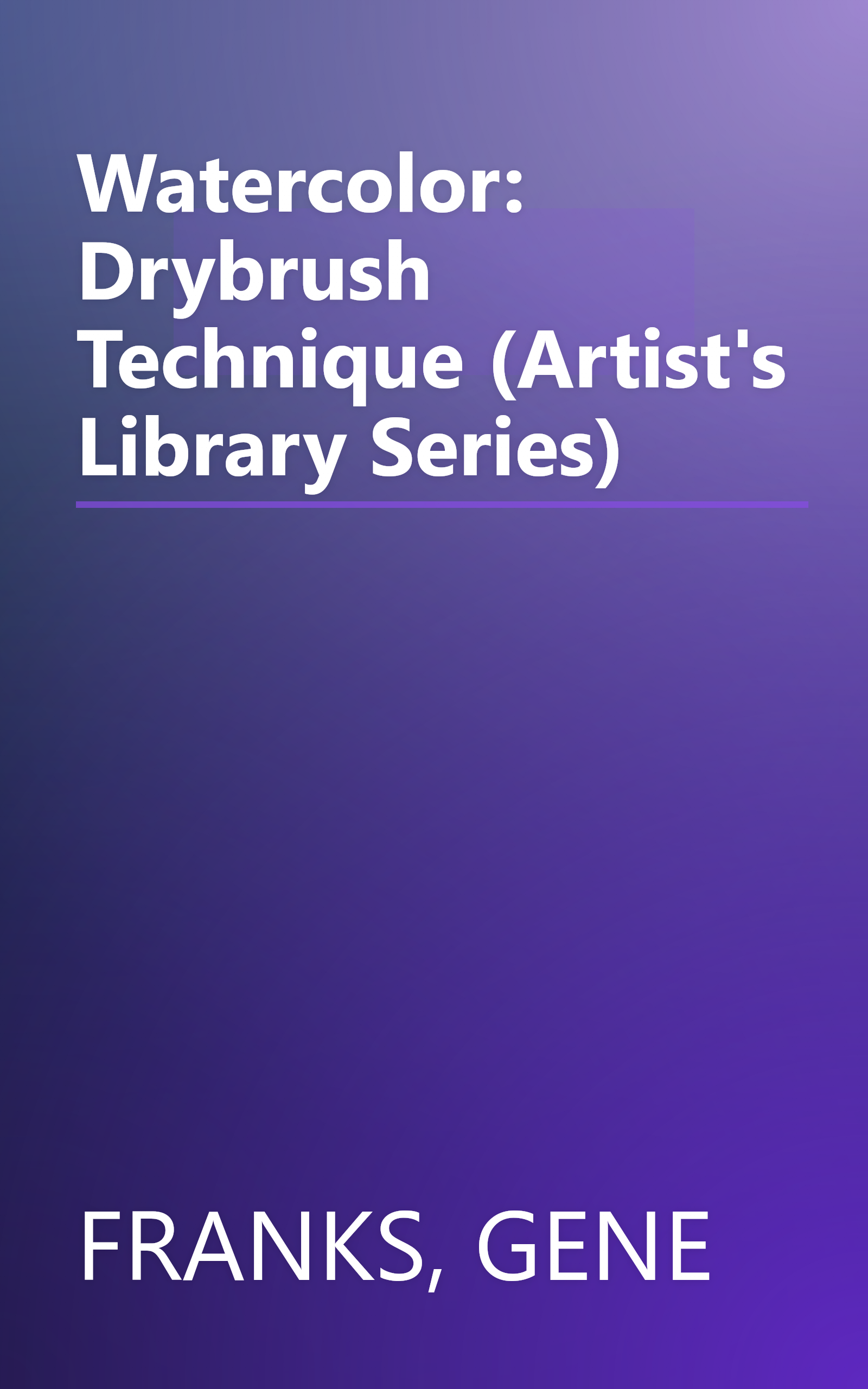 Watercolor: Drybrush Technique (Artist's Library Series) book cover