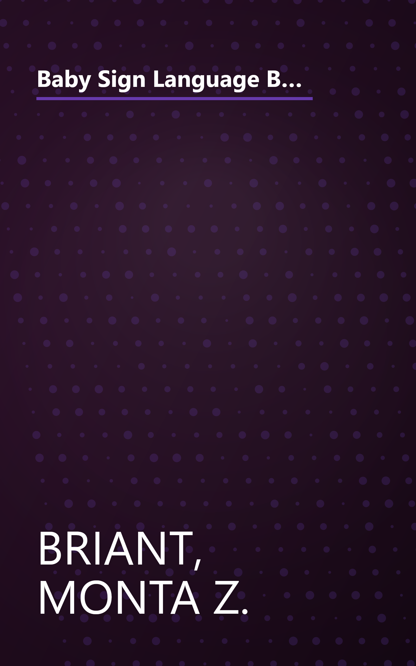 Baby Sign Language Basics: Early Communication for Hearing Babies and Toddlers, Original Diaper Bag Edition (Hay House Lifestyles) book cover