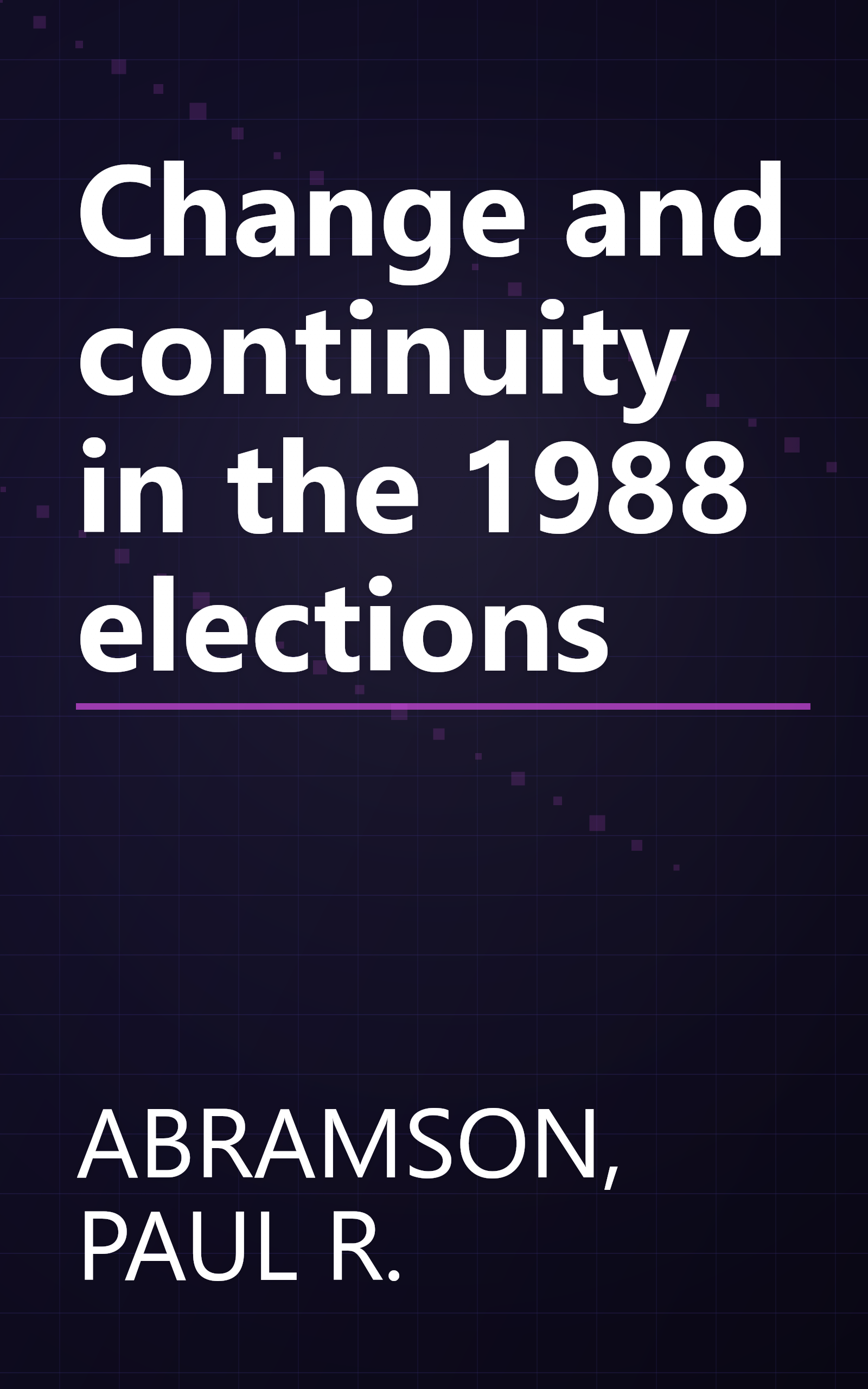 Change and continuity in the 1988 elections book cover