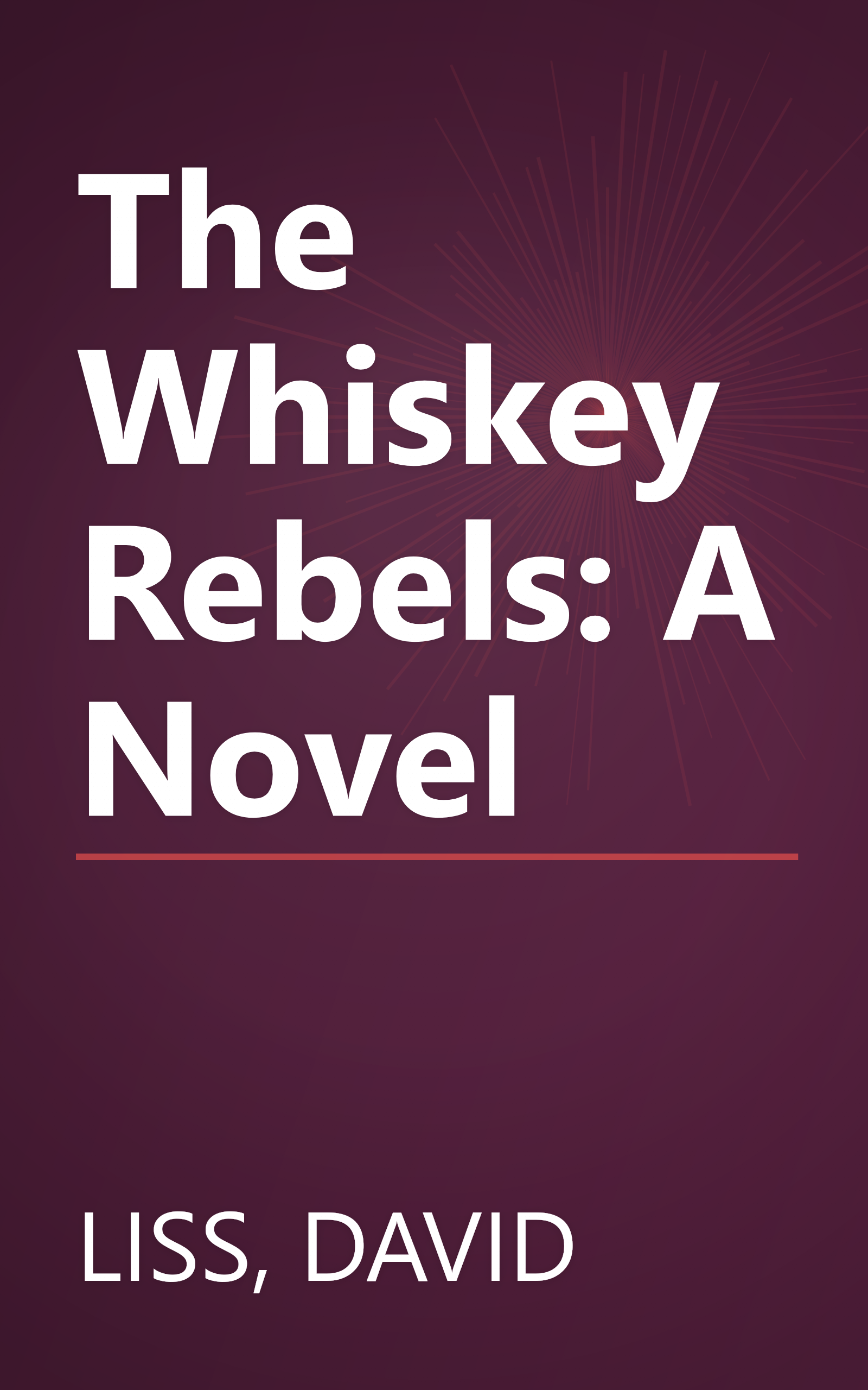 The Whiskey Rebels: A Novel book cover