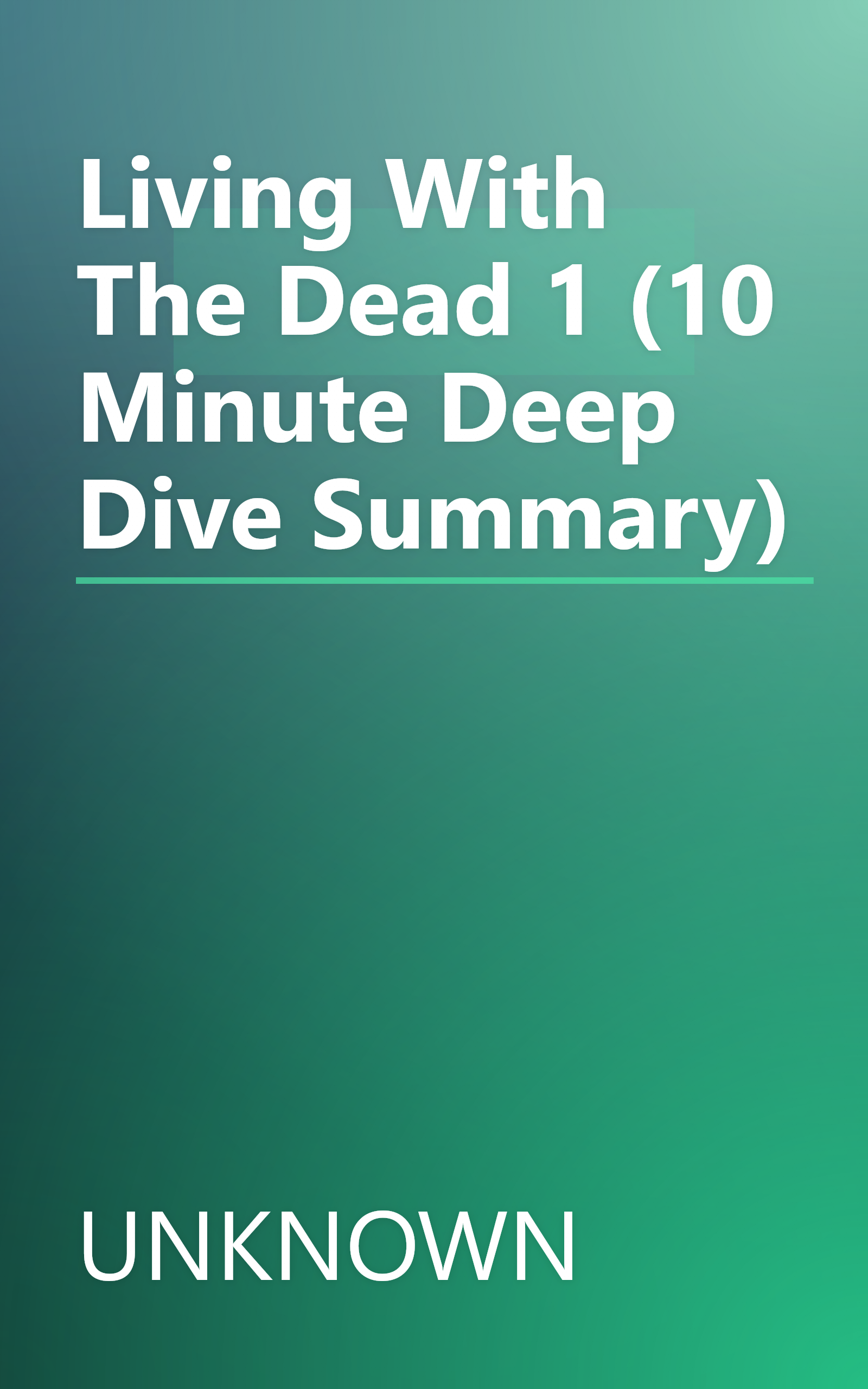 Living With The Dead 1 (10 Minute   Deep Dive Summary) book cover