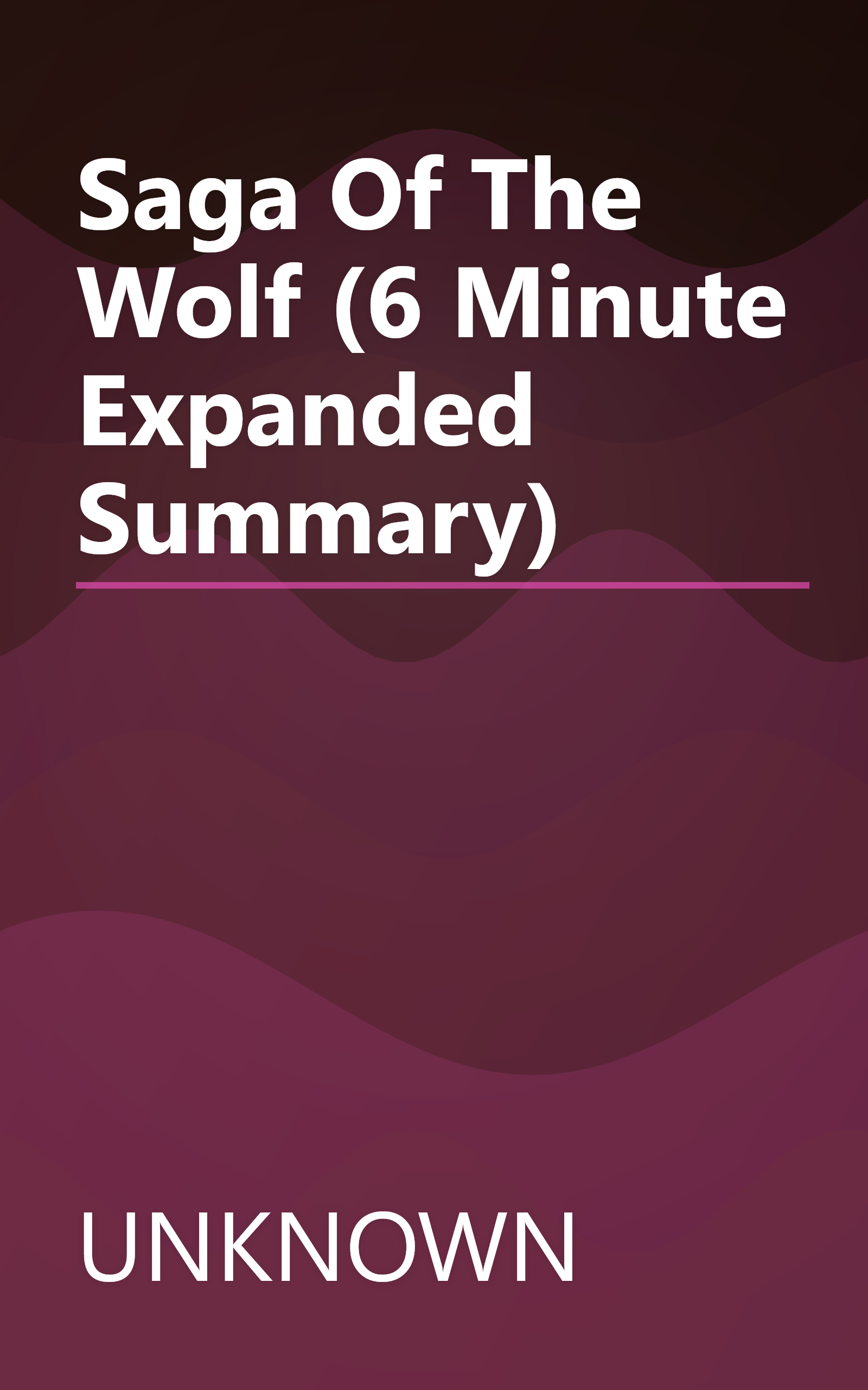 Saga Of The Wolf (6 Minute   Expanded Summary) book cover