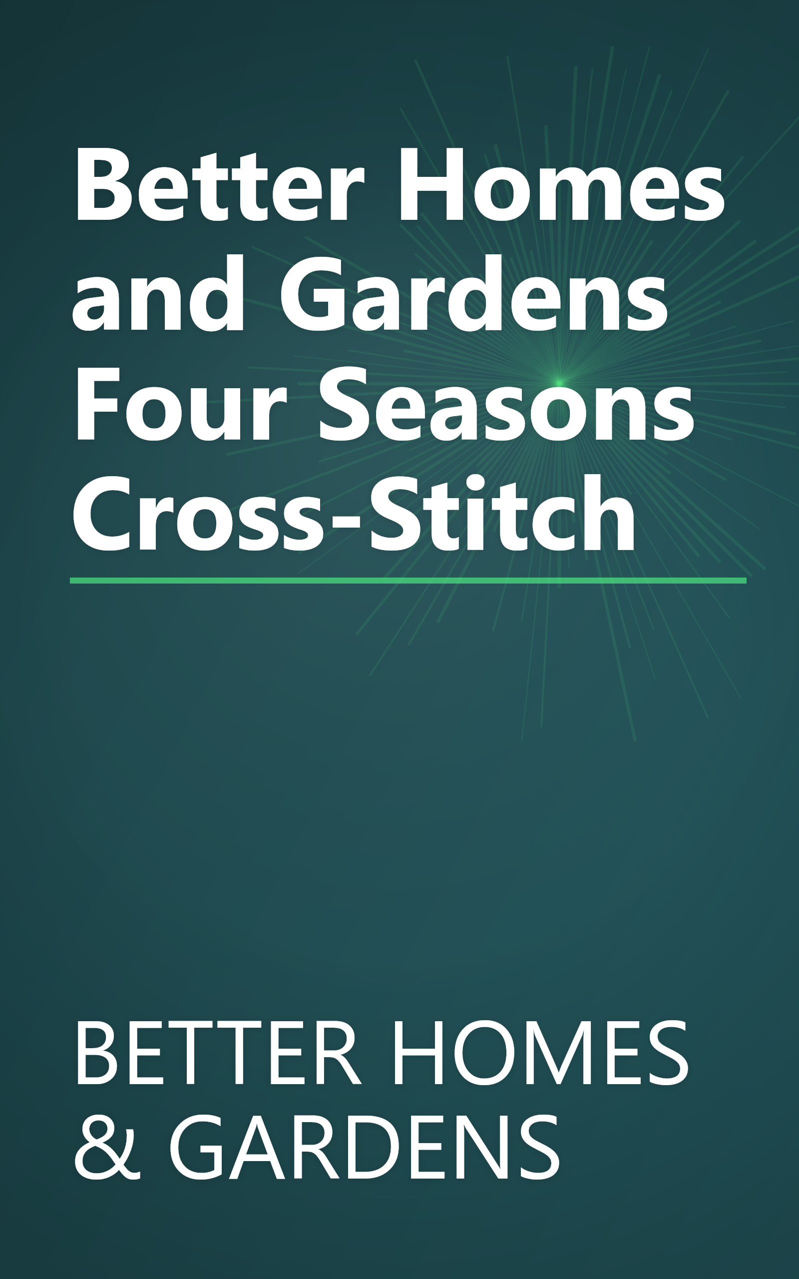Better Homes and Gardens Four Seasons Cross-Stitch book cover