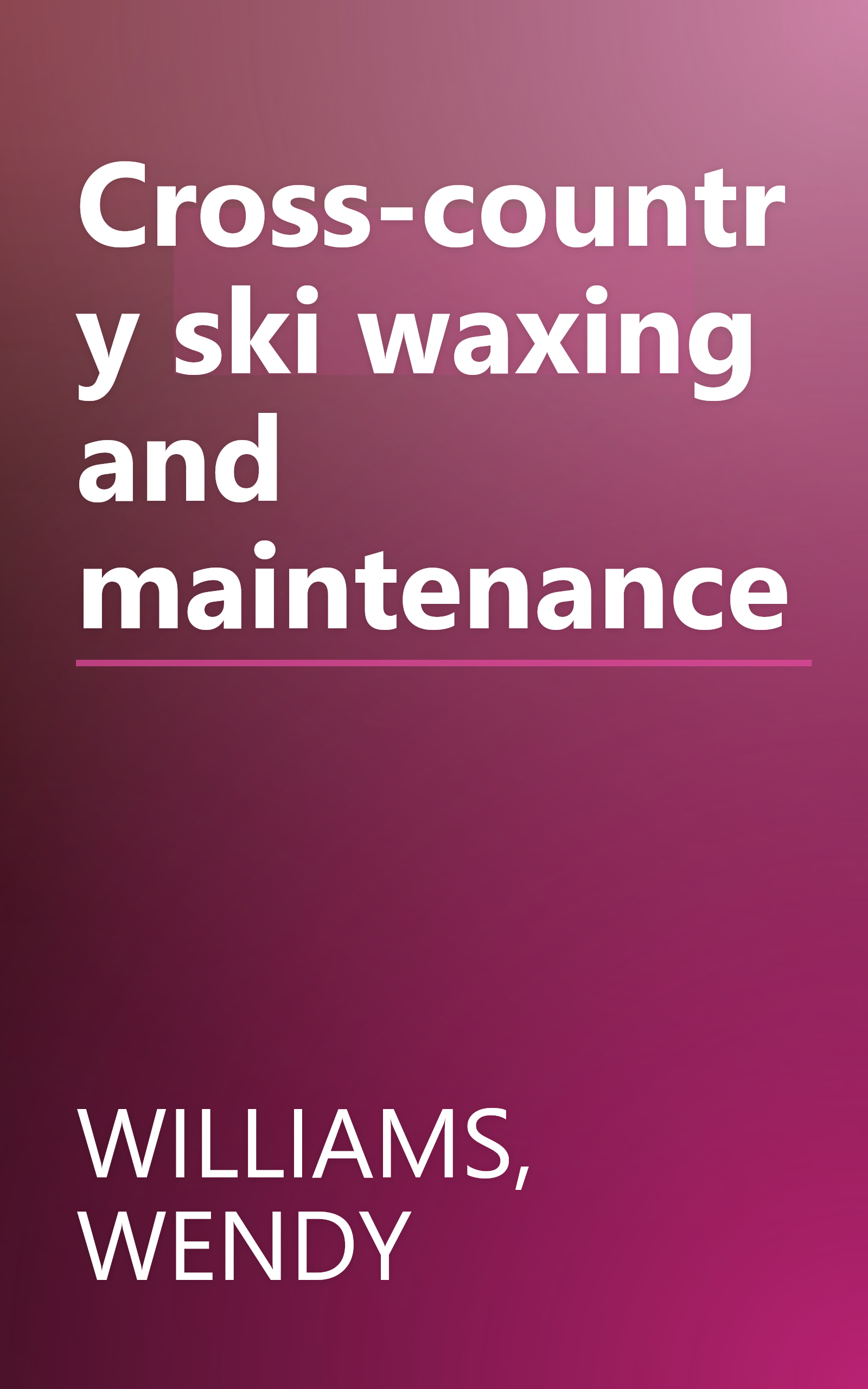 Cross-country ski waxing and maintenance book cover