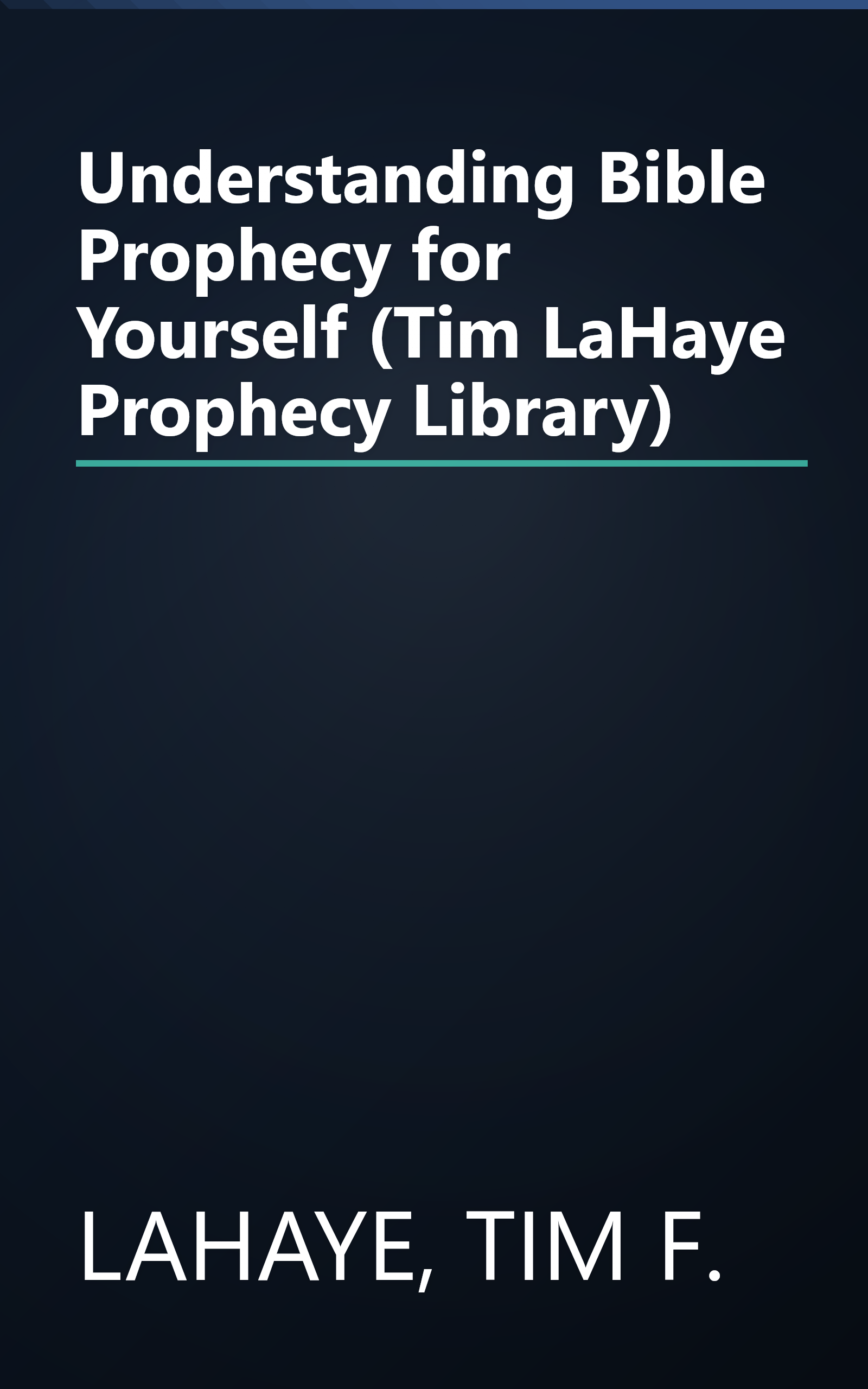 Understanding Bible Prophecy for Yourself (Tim LaHaye Prophecy Library) book cover