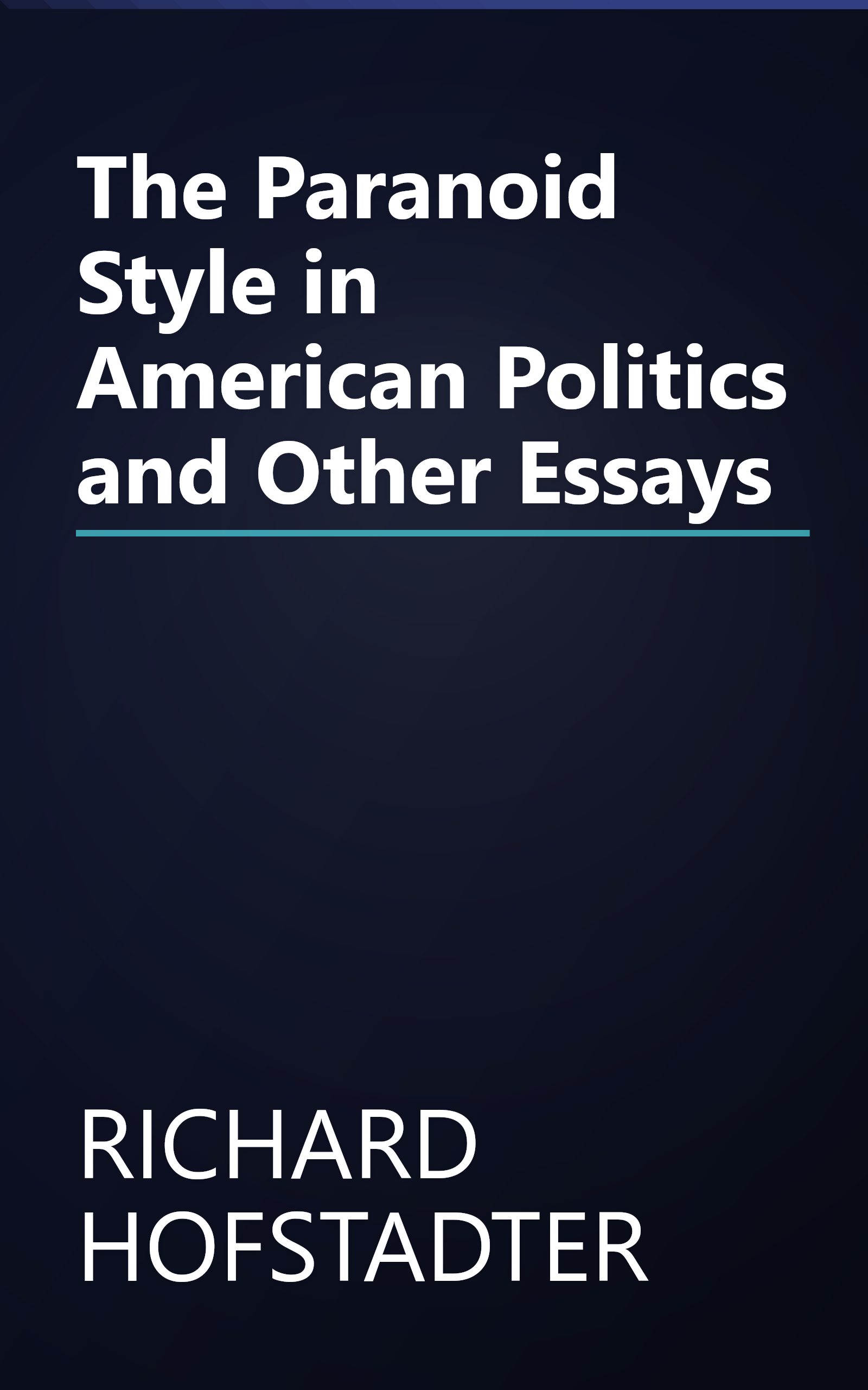The Paranoid Style in American Politics and Other Essays book cover
