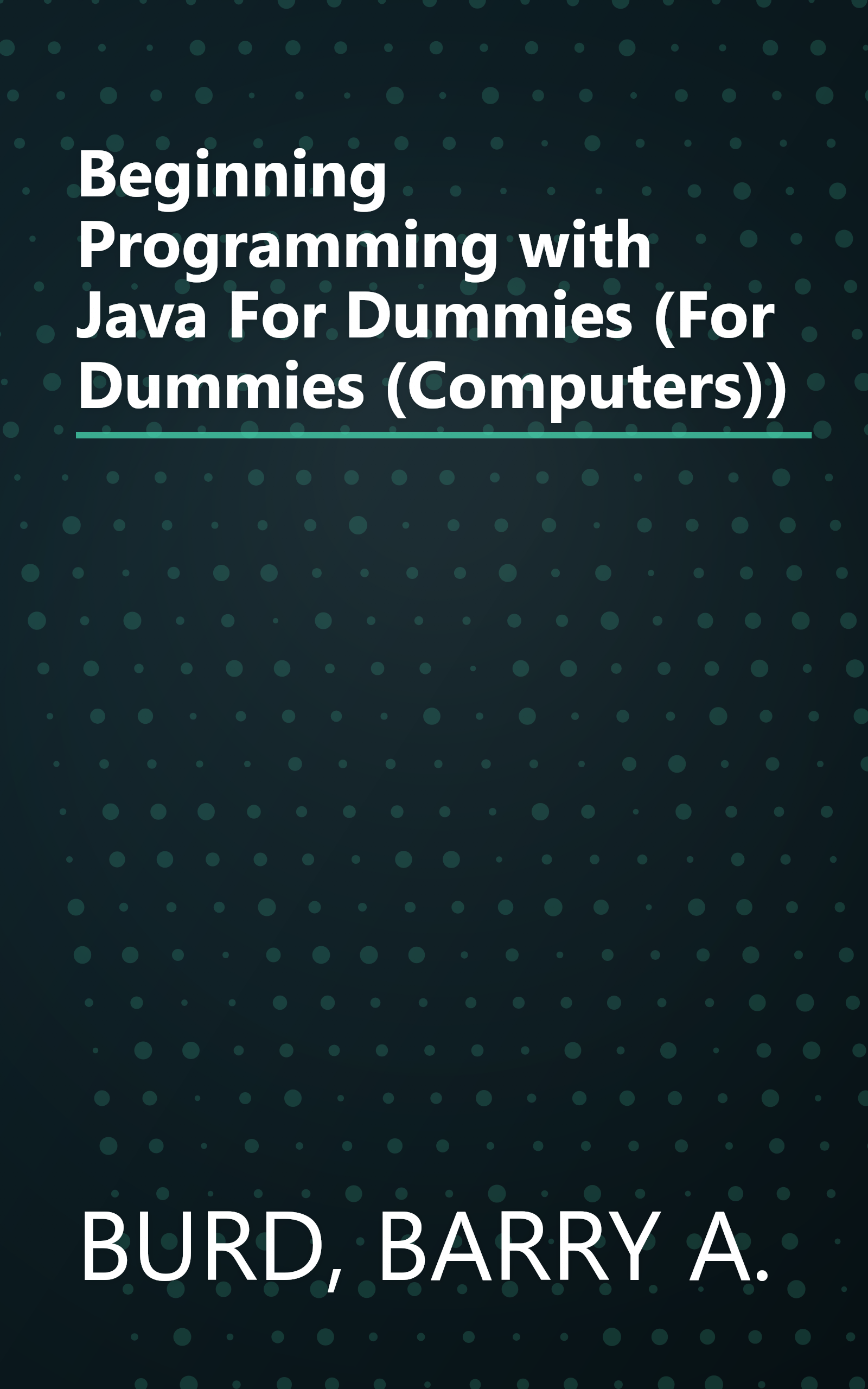 Beginning Programming with Java For Dummies (For Dummies (Computers)) book cover