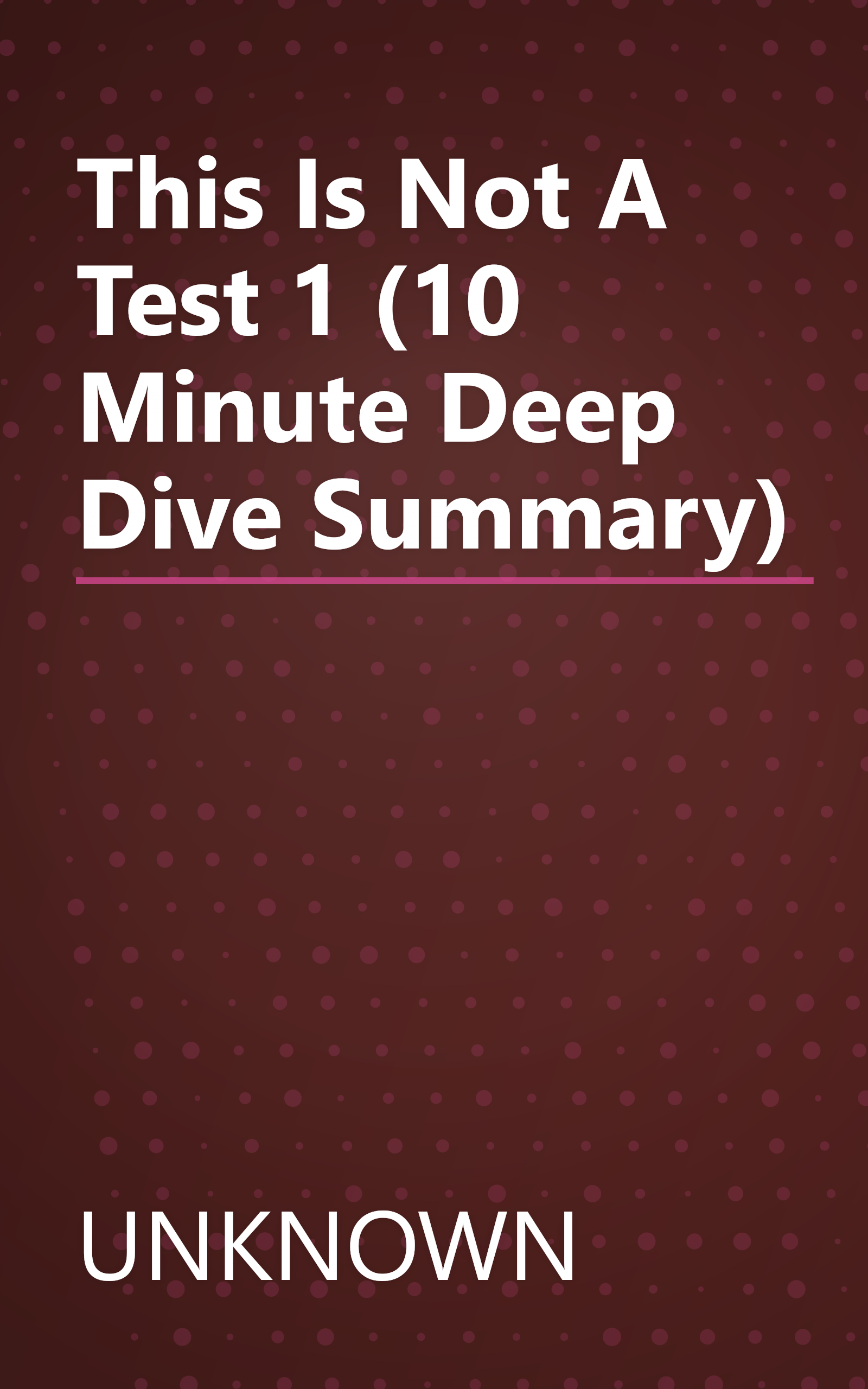 This Is Not A Test 1 (10 Minute   Deep Dive Summary) book cover