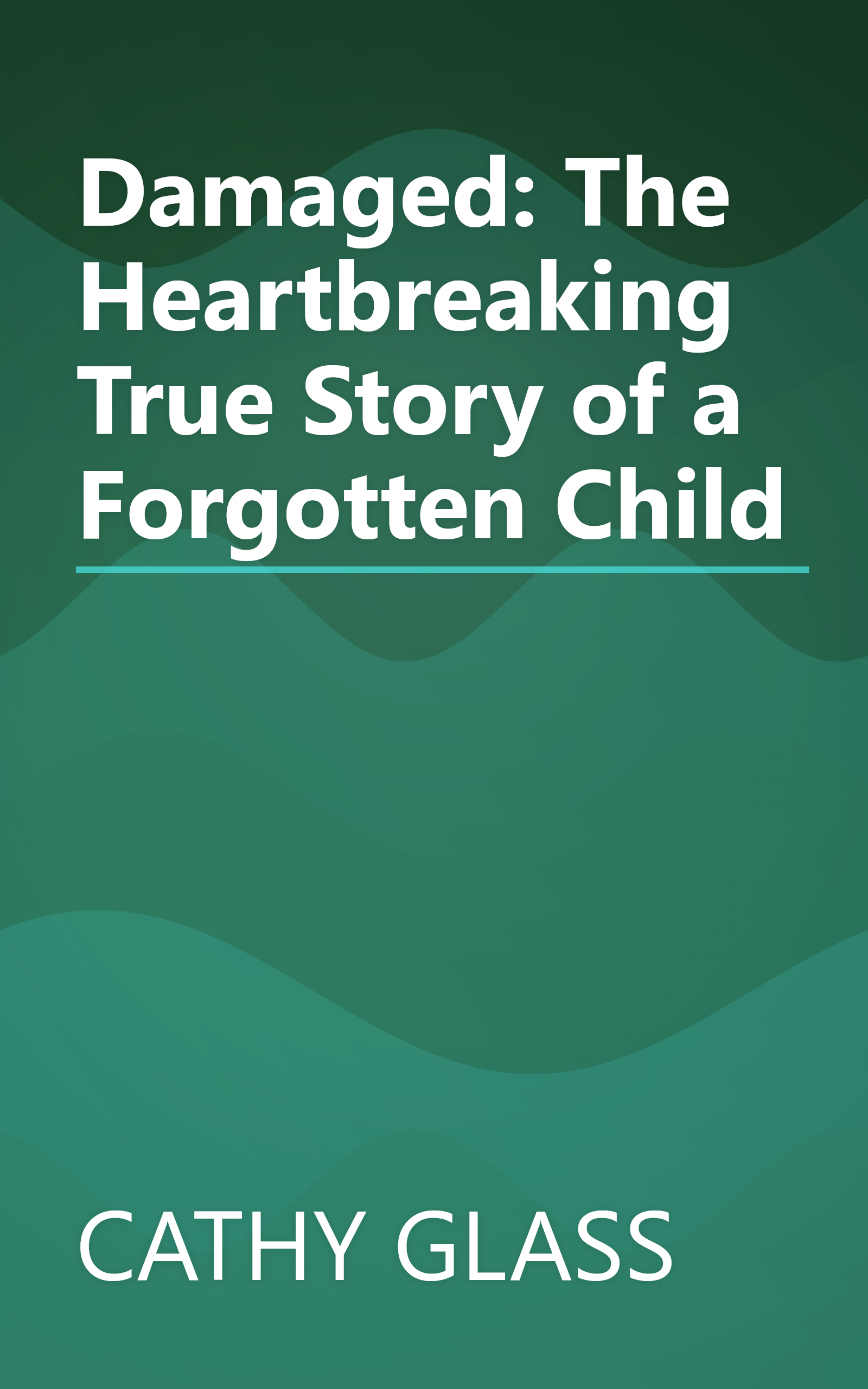 Damaged: The Heartbreaking True Story of a Forgotten Child book cover