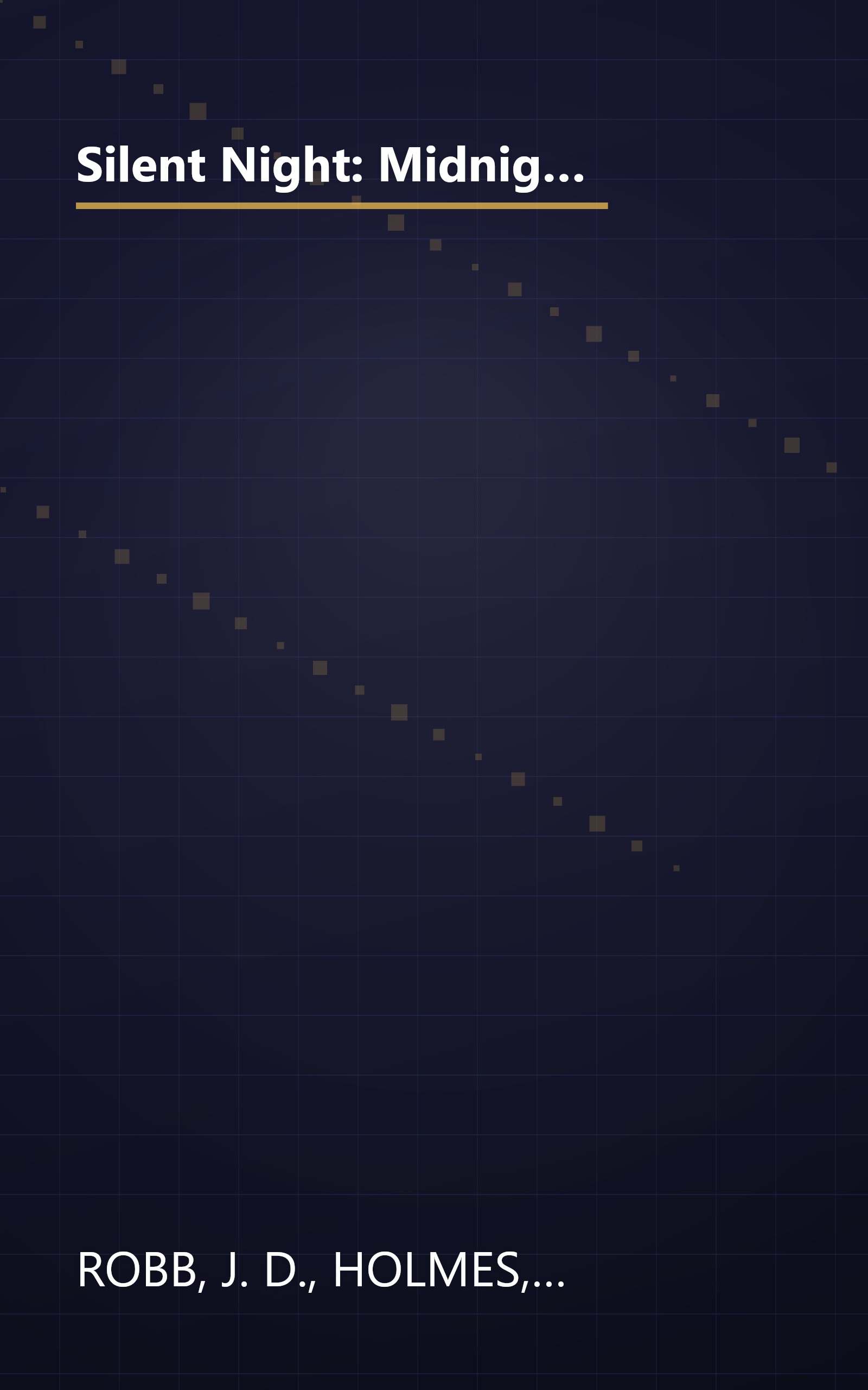 Silent Night: Midnight in Death/Unexpected Gift/Christmas Promise/Berry Merry Christmas (Christmas Anthology) book cover