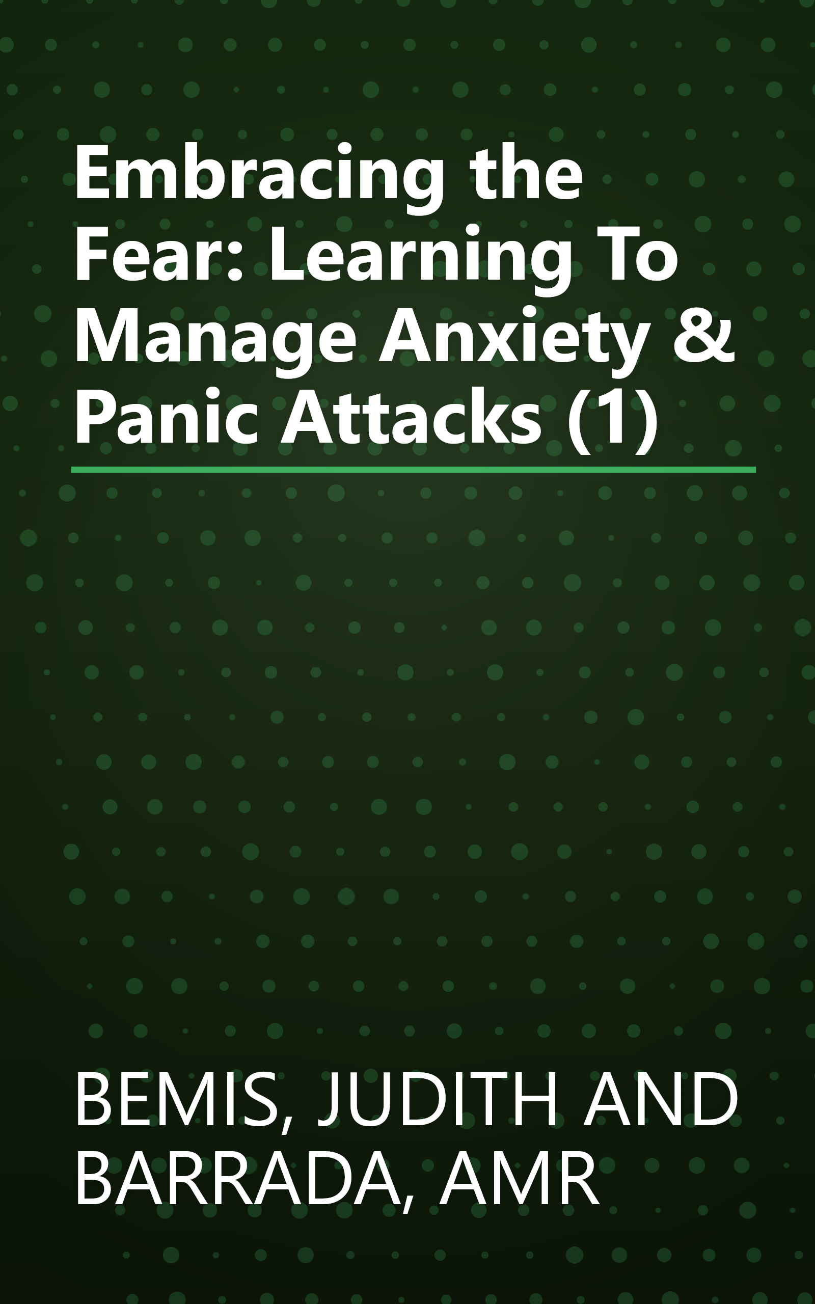 Embracing the Fear: Learning To Manage Anxiety & Panic Attacks (1) book cover