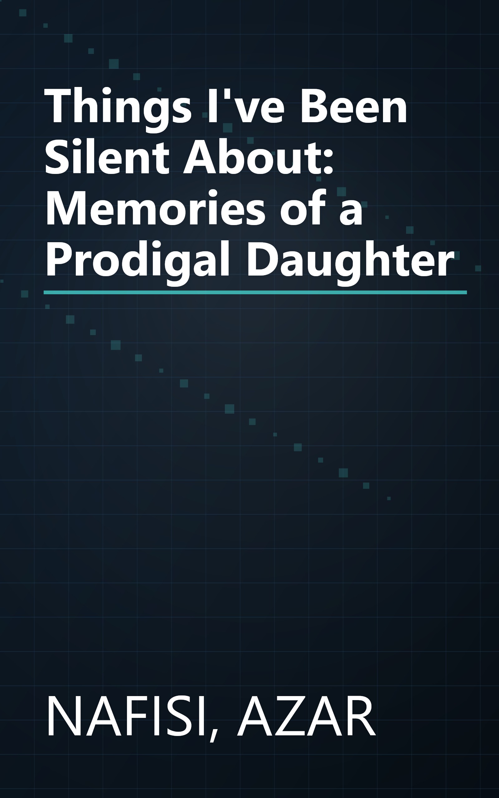 Things I've Been Silent About: Memories of a Prodigal Daughter book cover