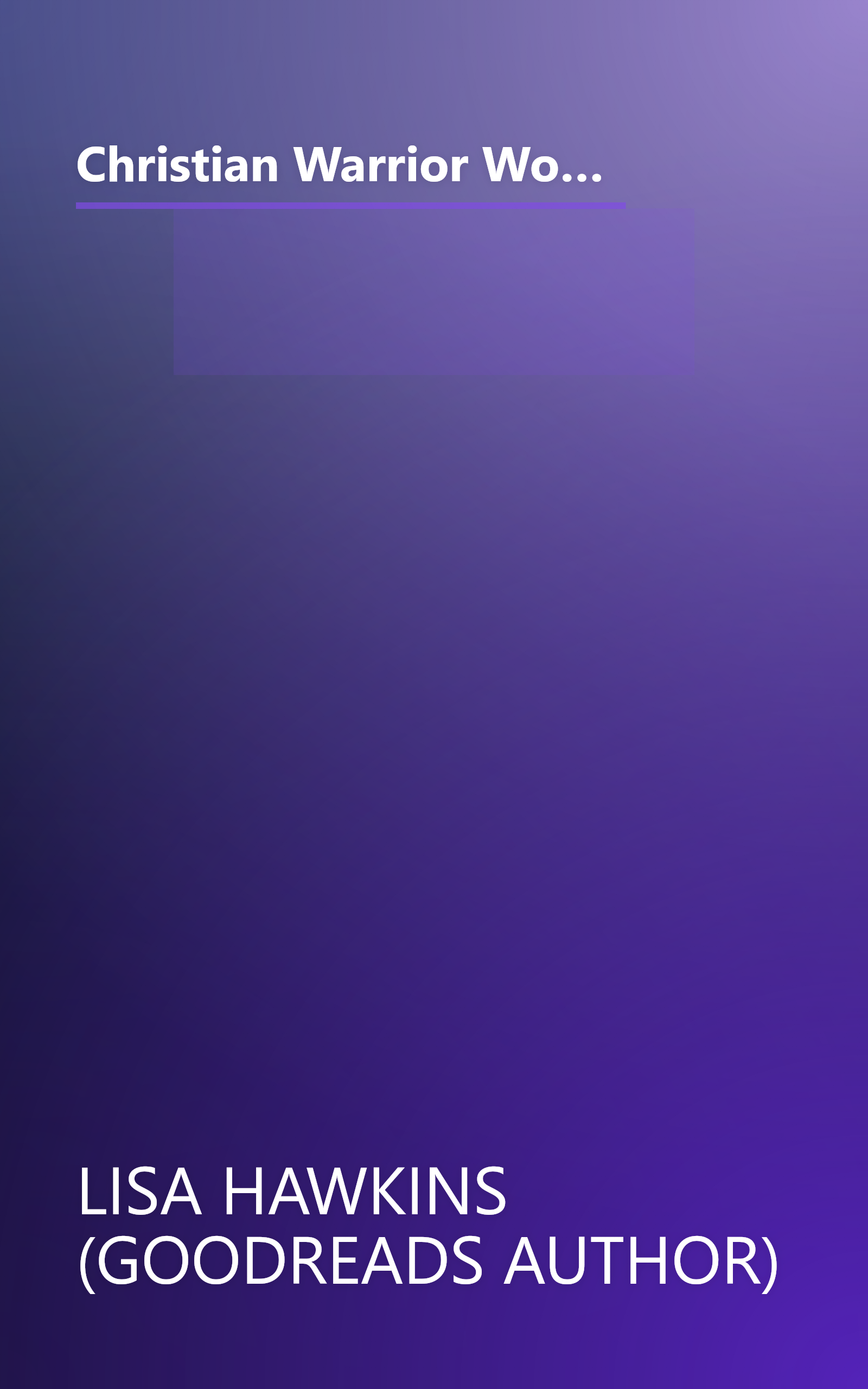 Christian Warrior Women: A Guide to Taking Back Your Faith, Family & Future (Christian Warrior Women Series Book 1) book cover