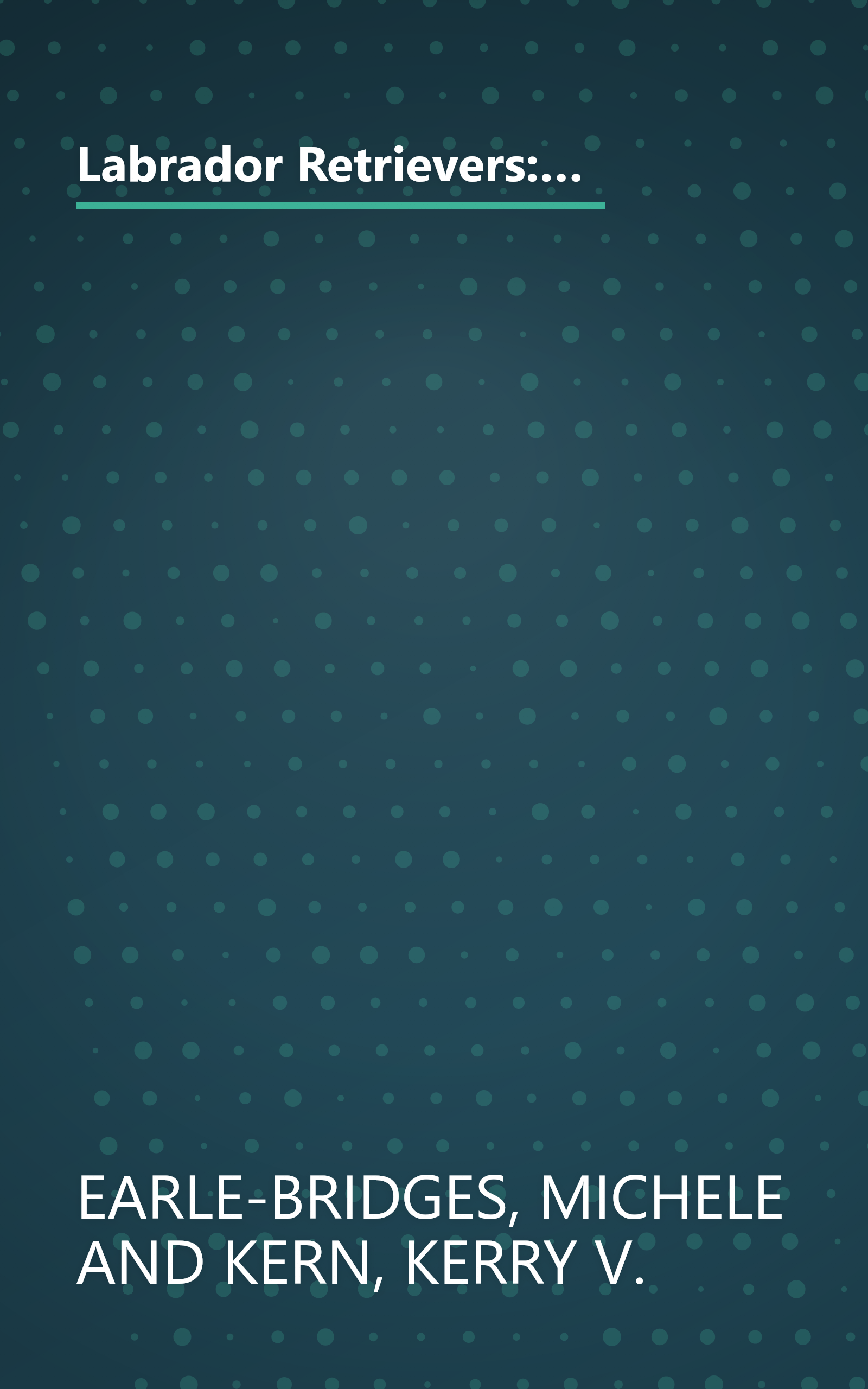 Labrador Retrievers: Everything About Purchase, Care, Nutrition, Diseases, Breeding, and Behavior (Barron's Complete Pet Owner's Manuals) book cover