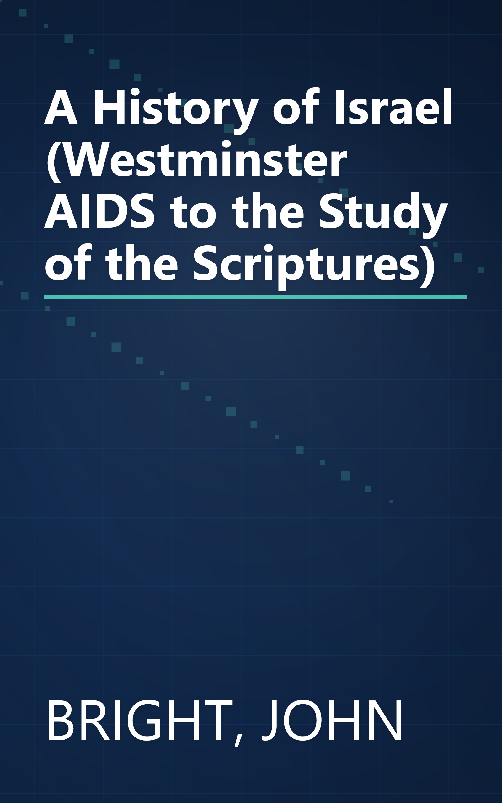 A History of Israel (Westminster AIDS to the Study of the Scriptures) book cover