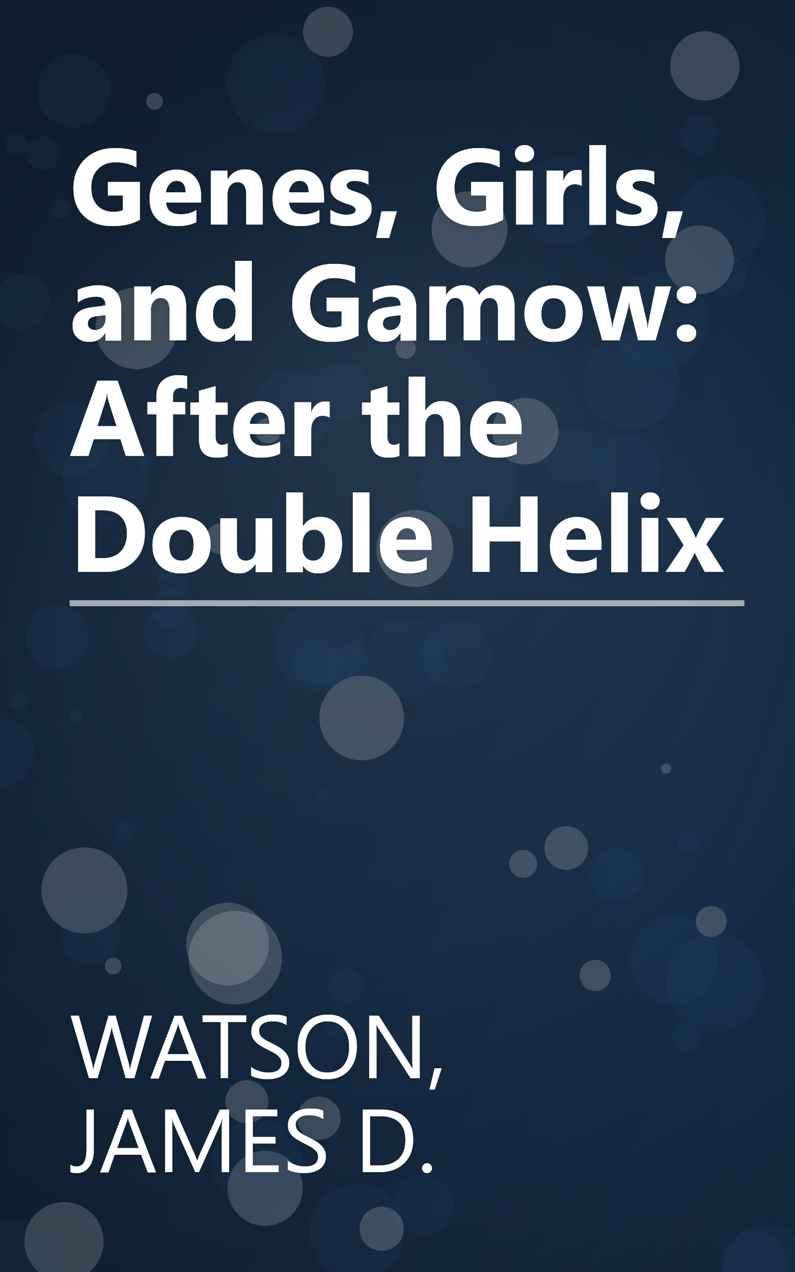 Genes, Girls, and Gamow: After the Double Helix book cover