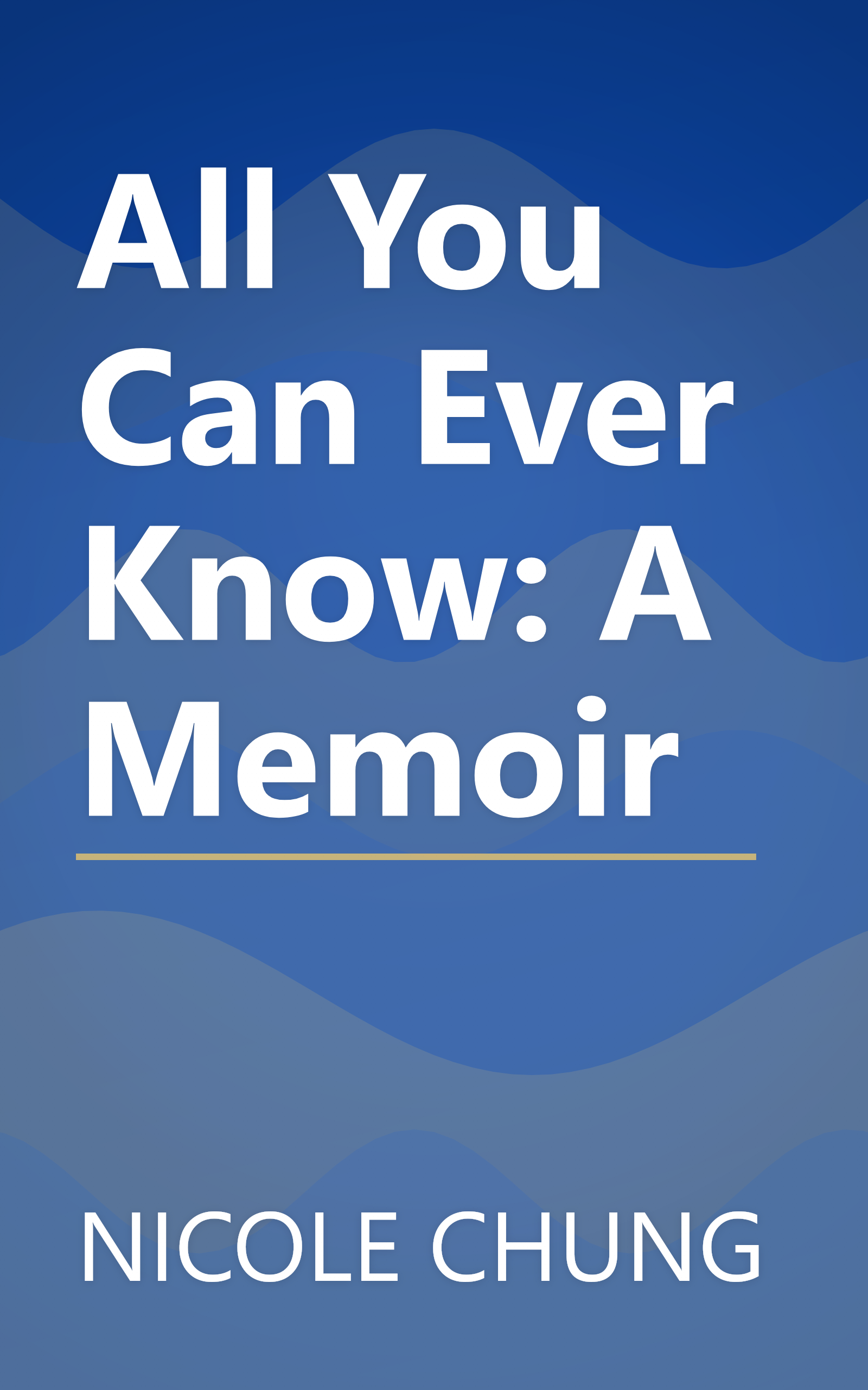 All You Can Ever Know: A Memoir book cover