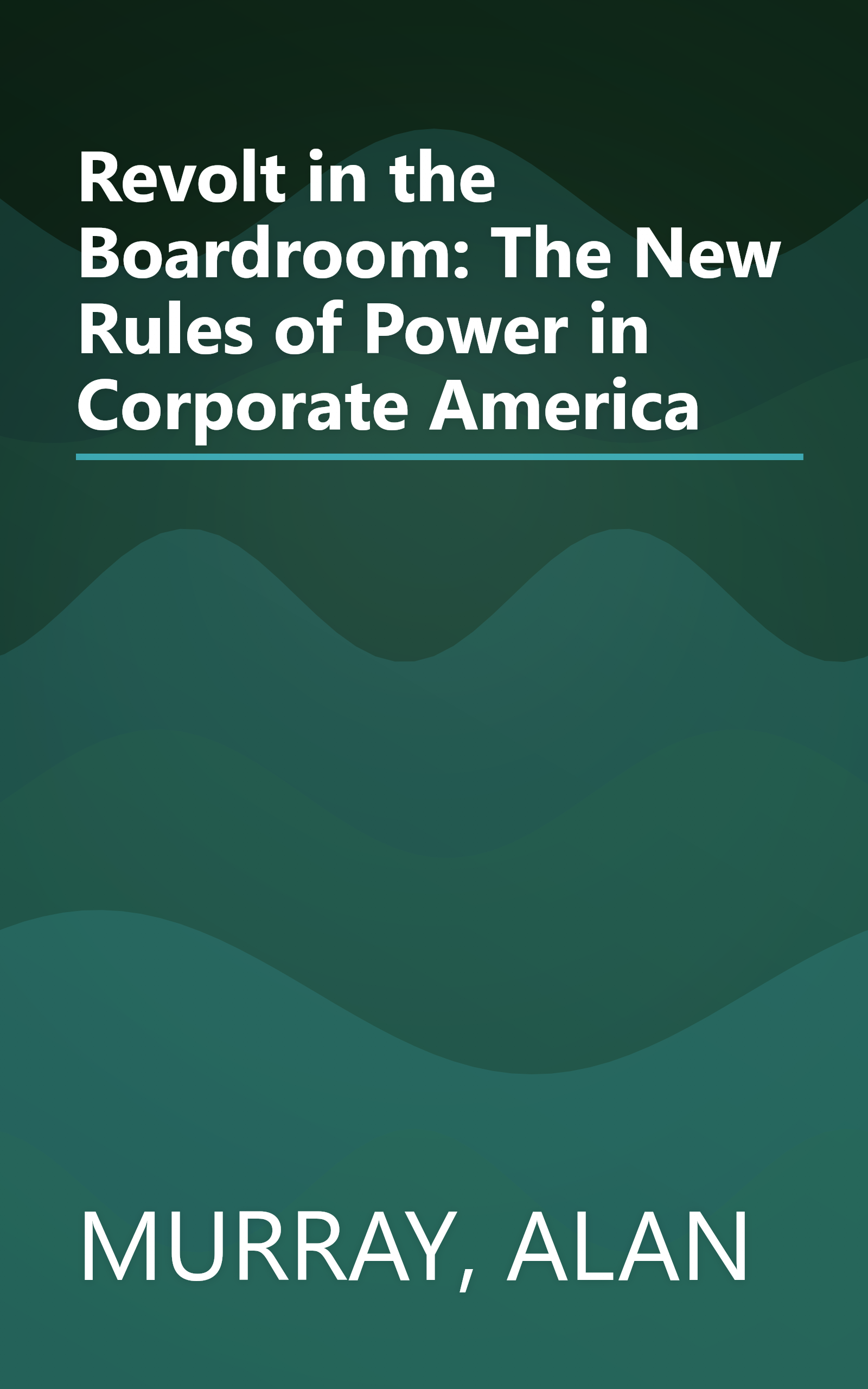 Revolt in the Boardroom: The New Rules of Power in Corporate America book cover