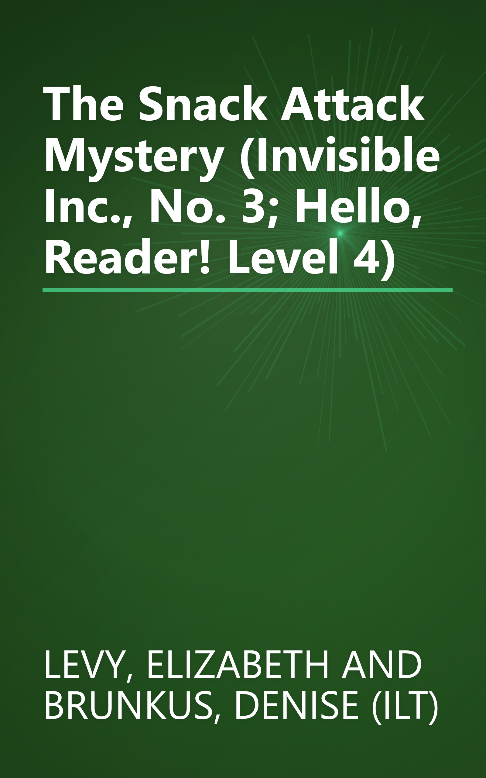 The Snack Attack Mystery (Invisible Inc., No. 3; Hello, Reader! Level 4) book cover