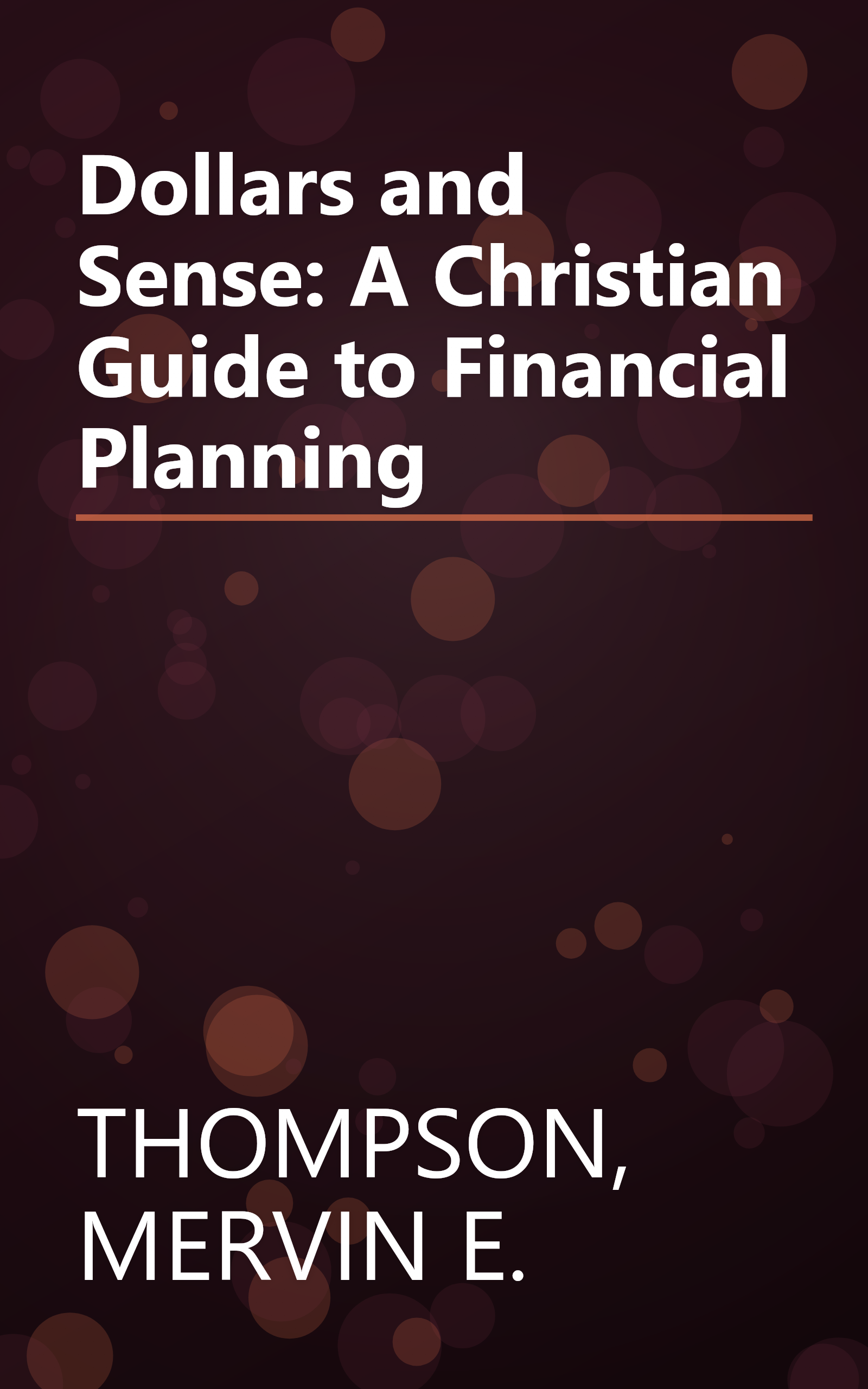 Dollars and Sense: A Christian Guide to Financial Planning book cover