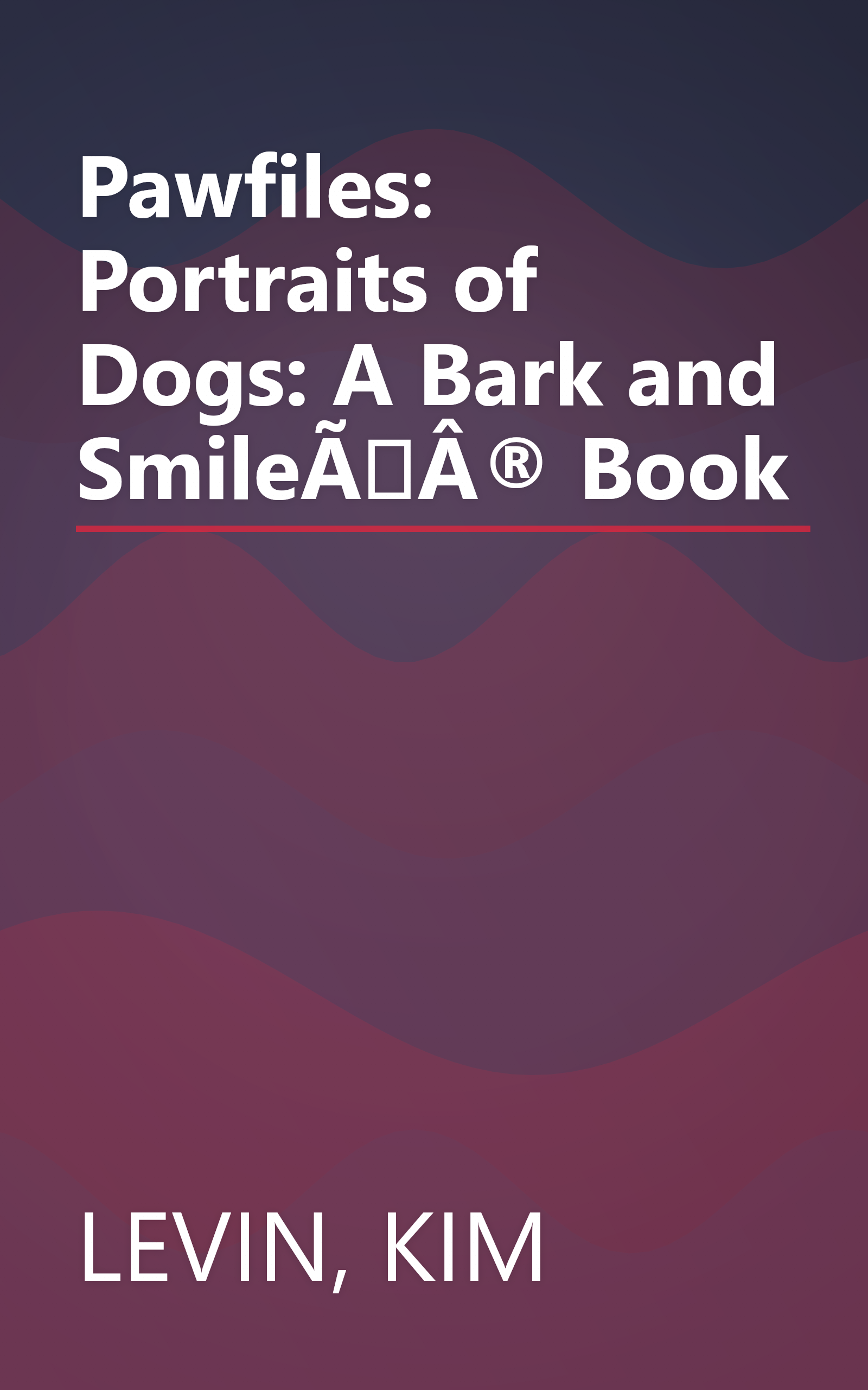 Pawfiles: Portraits of Dogs: A Bark and SmileÃÂ® Book book cover