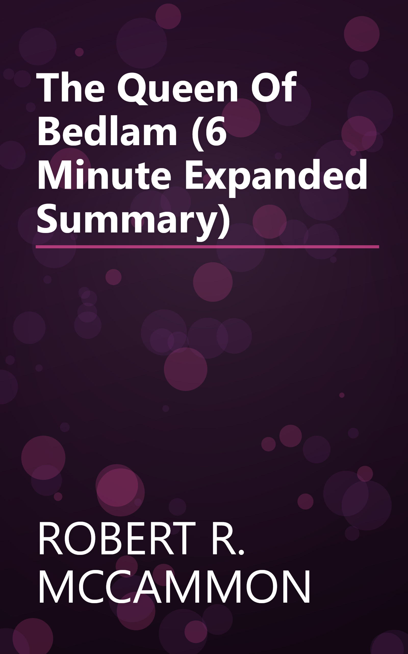 The Queen Of Bedlam (6 Minute   Expanded Summary) book cover