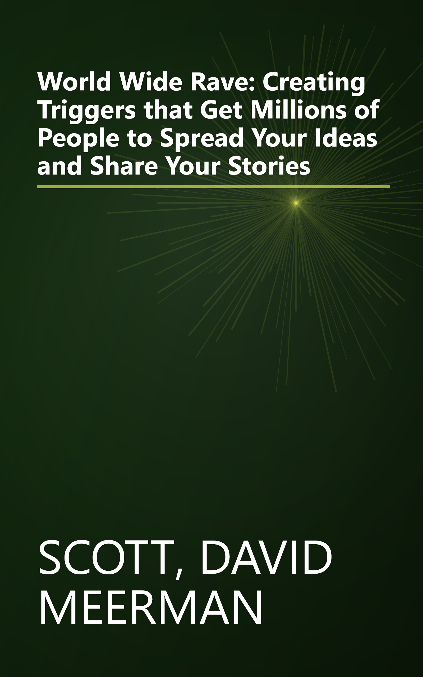 World Wide Rave: Creating Triggers that Get Millions of People to Spread Your Ideas and Share Your Stories book cover