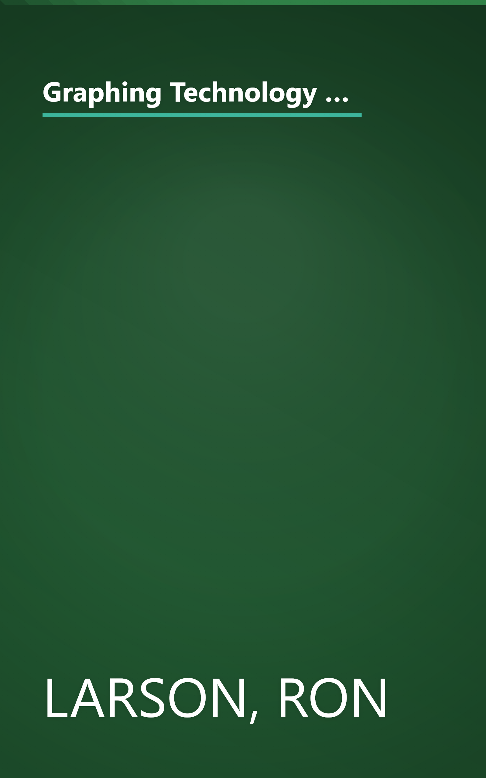 Graphing Technology Guide (for use with TI-81, TI-82, TI-85, Casio fx-7700G, Sharp EL 9200-9300, Hewlett-Packard 48G-48GX, BestGrapher Software (IBM), Best Grapher Software (Macintosh) book cover