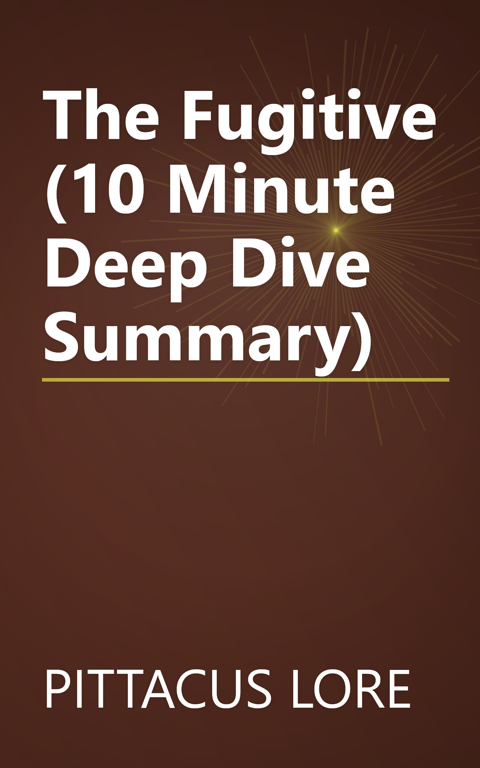 The Fugitive (10 Minute   Deep Dive Summary) book cover