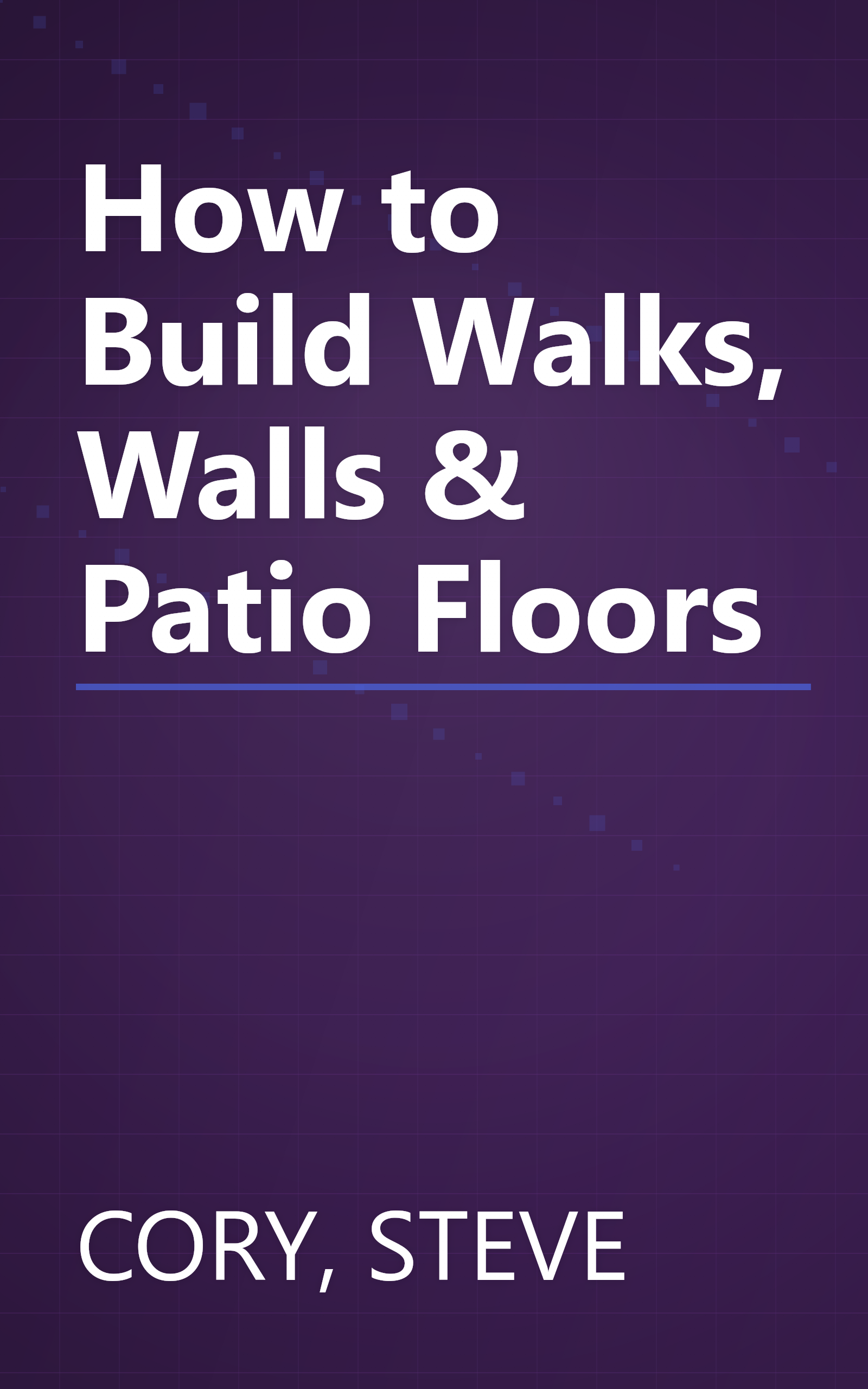 How to Build Walks, Walls & Patio Floors book cover
