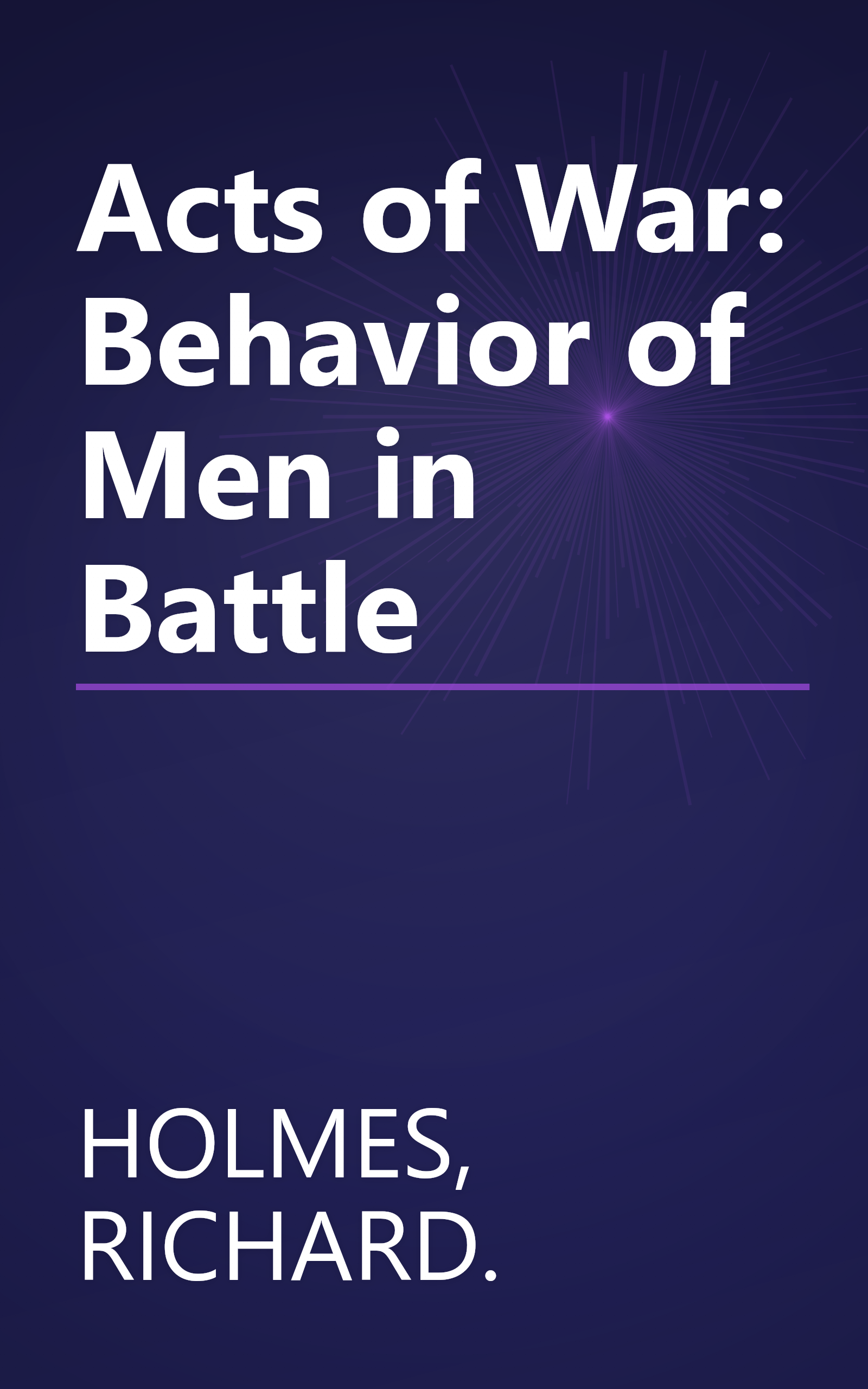 Acts of War: Behavior of Men in Battle book cover