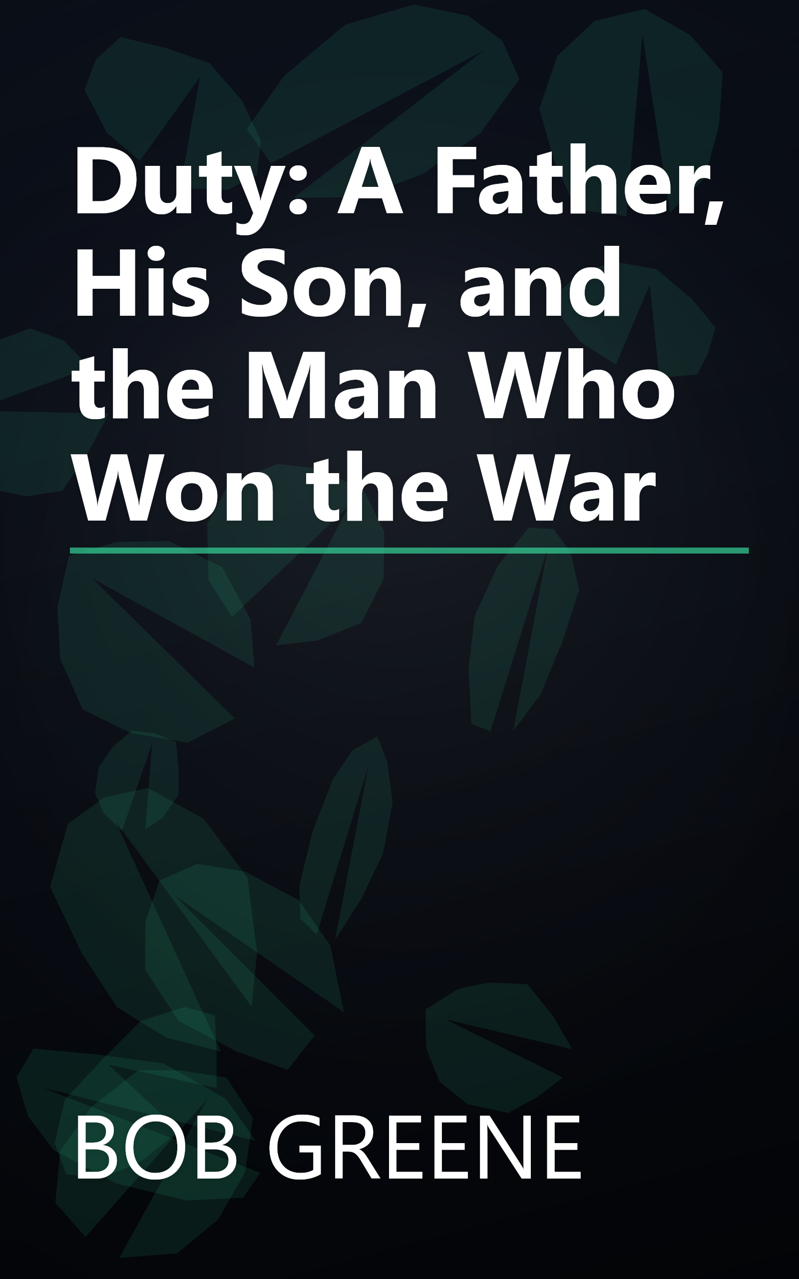 Duty: A Father, His Son, and the Man Who Won the War book cover