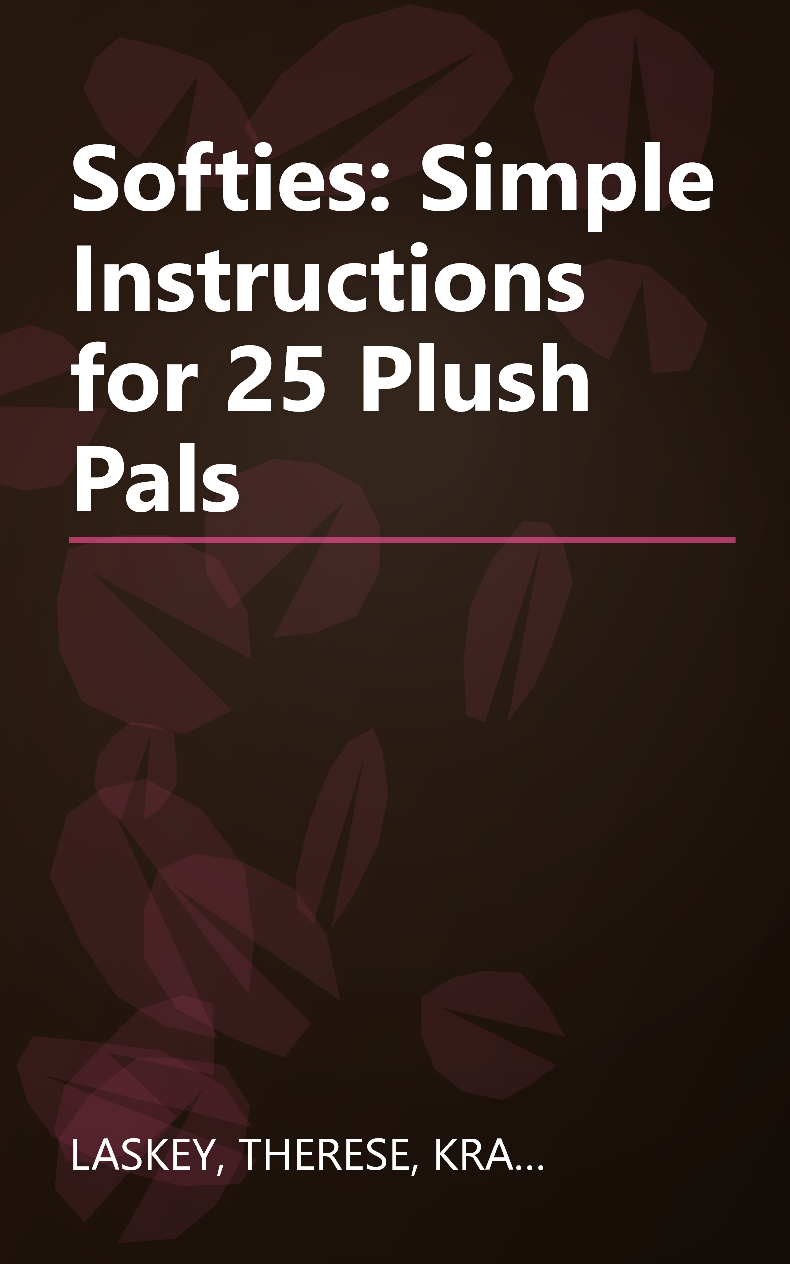 Softies: Simple Instructions for 25 Plush Pals book cover