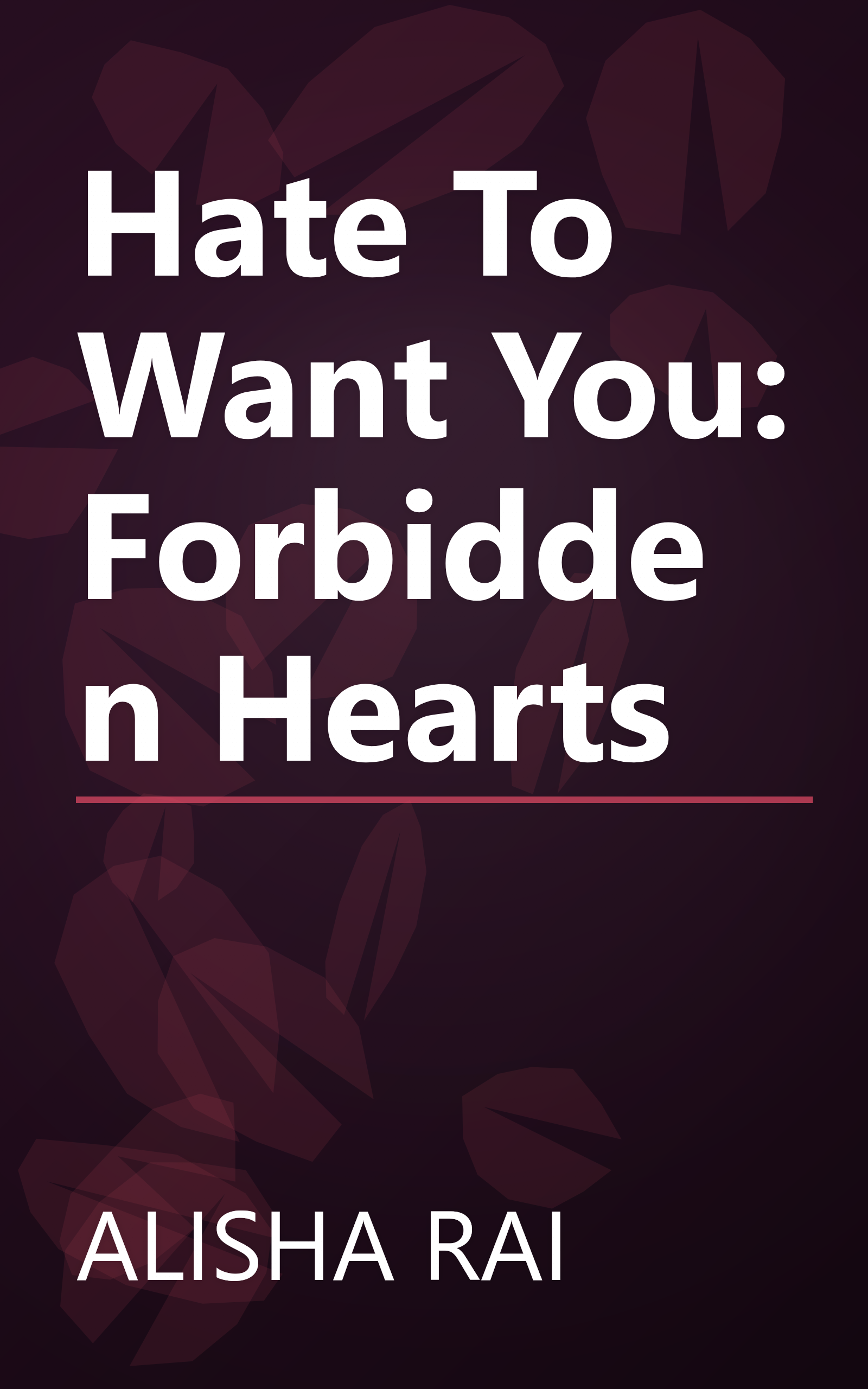 Hate To Want You: Forbidden Hearts book cover