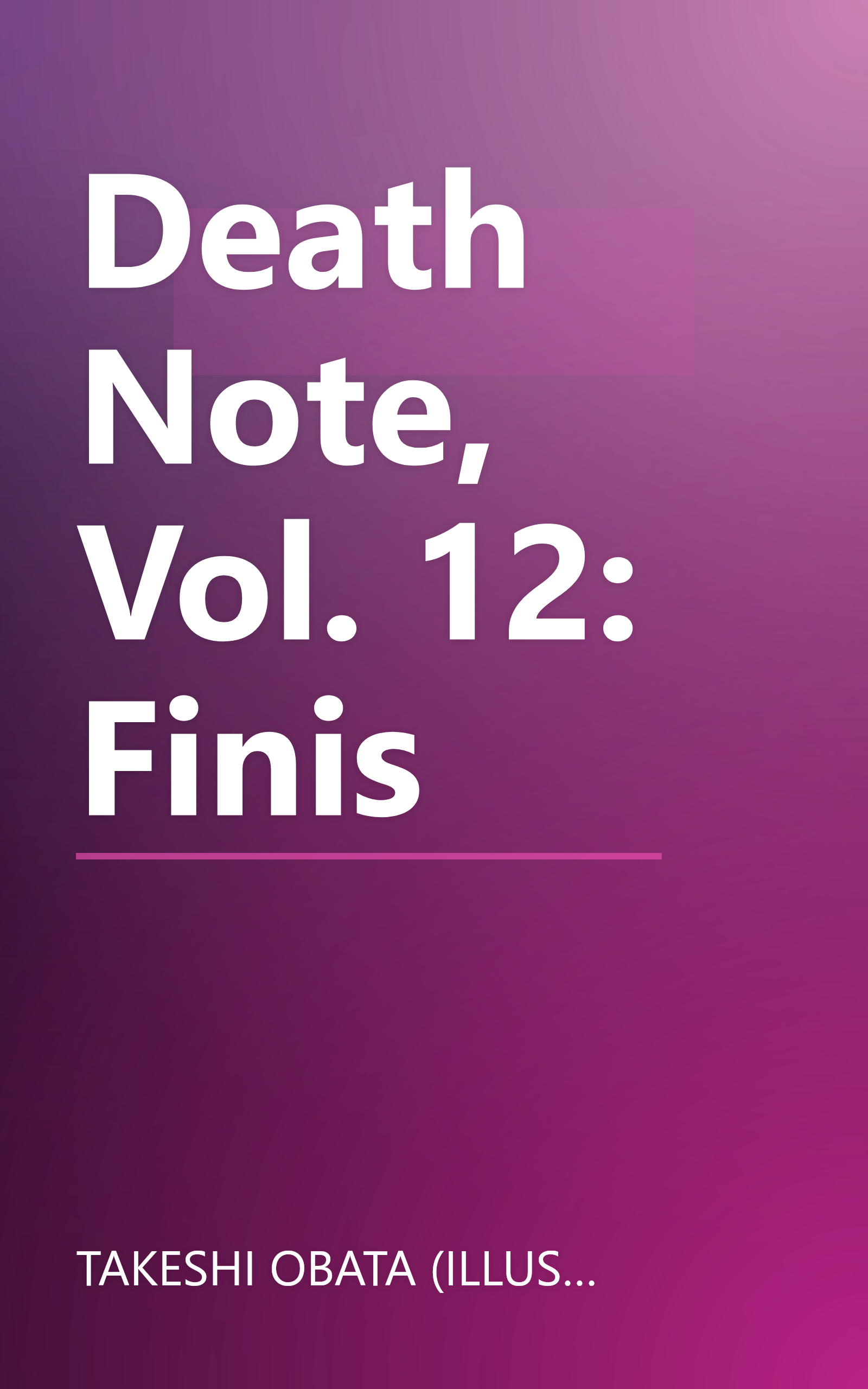 Death Note, Vol. 12: Finis book cover