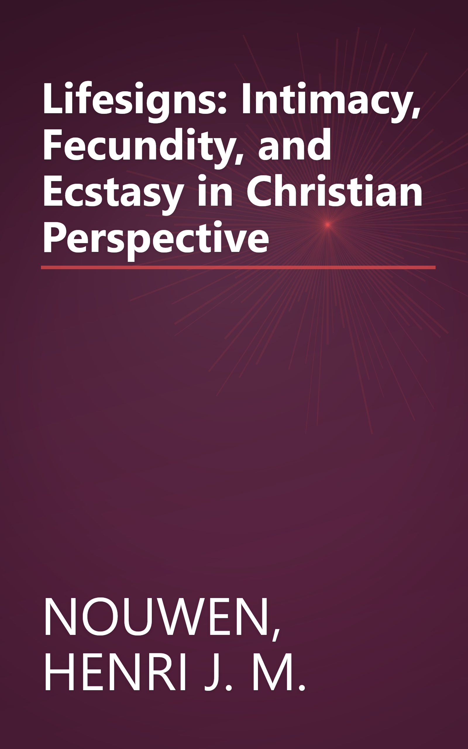 Lifesigns: Intimacy, Fecundity, and Ecstasy in Christian Perspective book cover