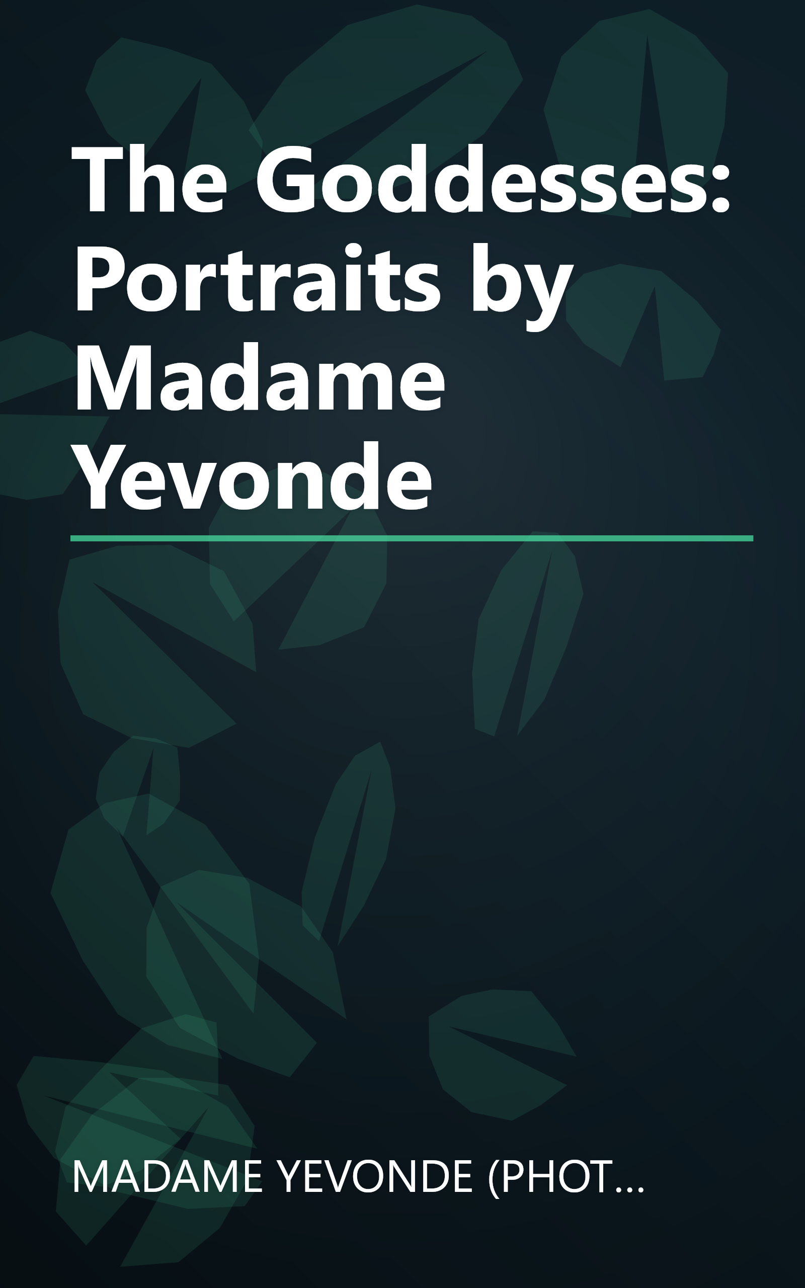 The Goddesses: Portraits by Madame Yevonde book cover
