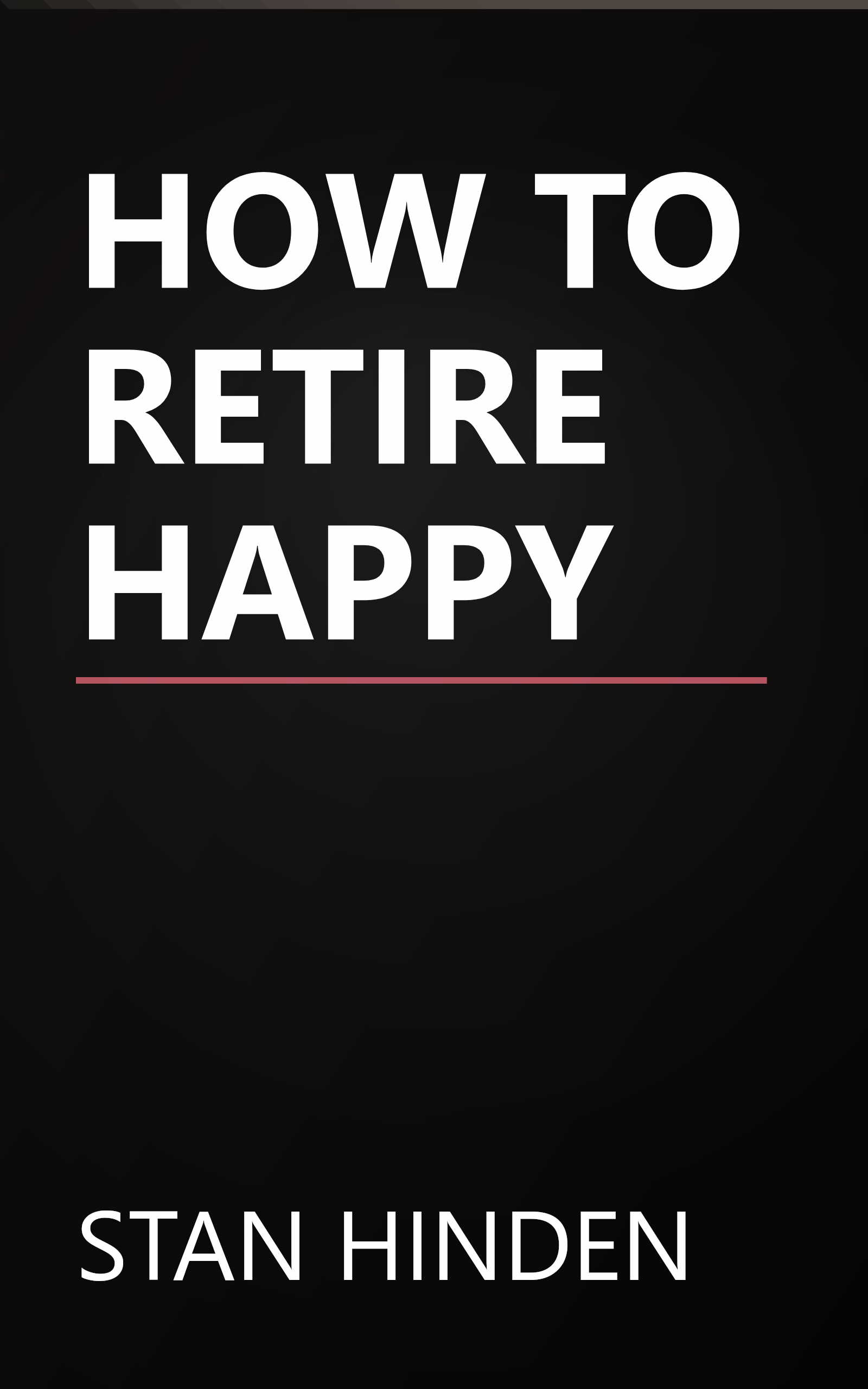 HOW TO RETIRE HAPPY book cover